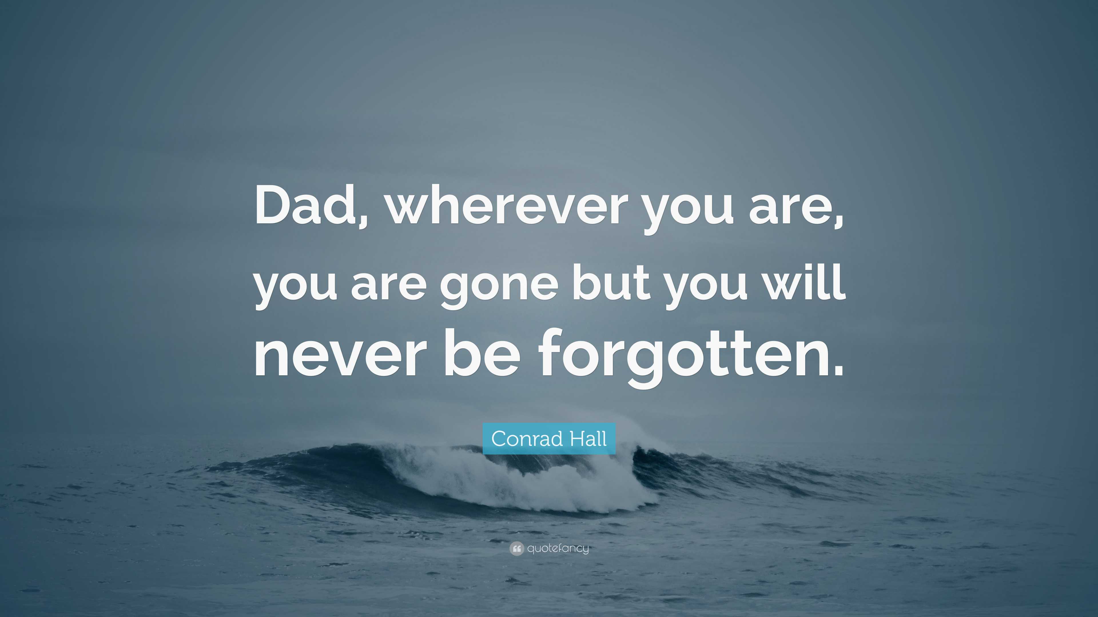 Gone But Not Forgotten Dad