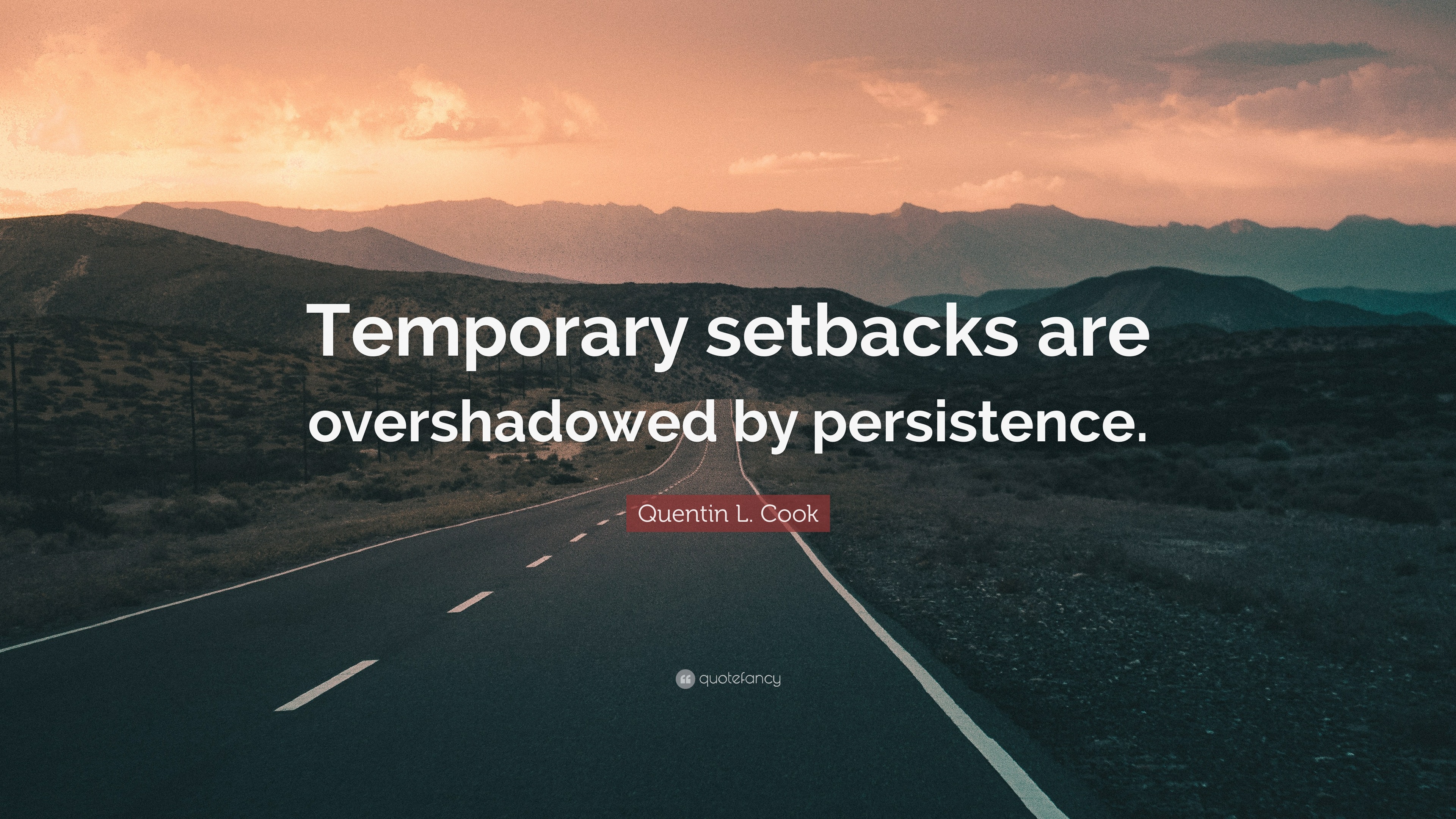 Quentin L. Cook Quote: “Temporary setbacks are overshadowed by ...