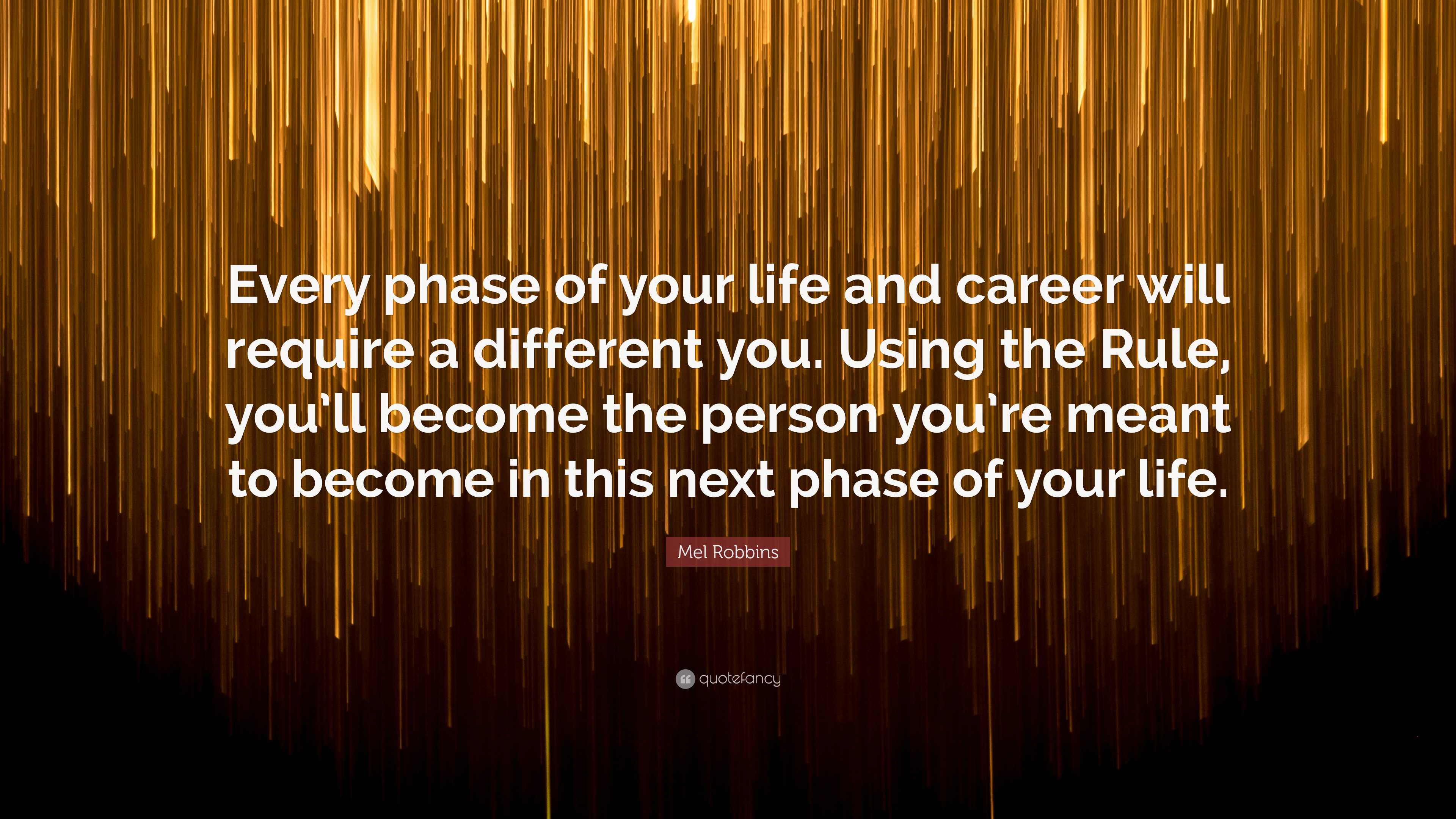 Mel Robbins Quote: “Every phase of your life and career will require a ...