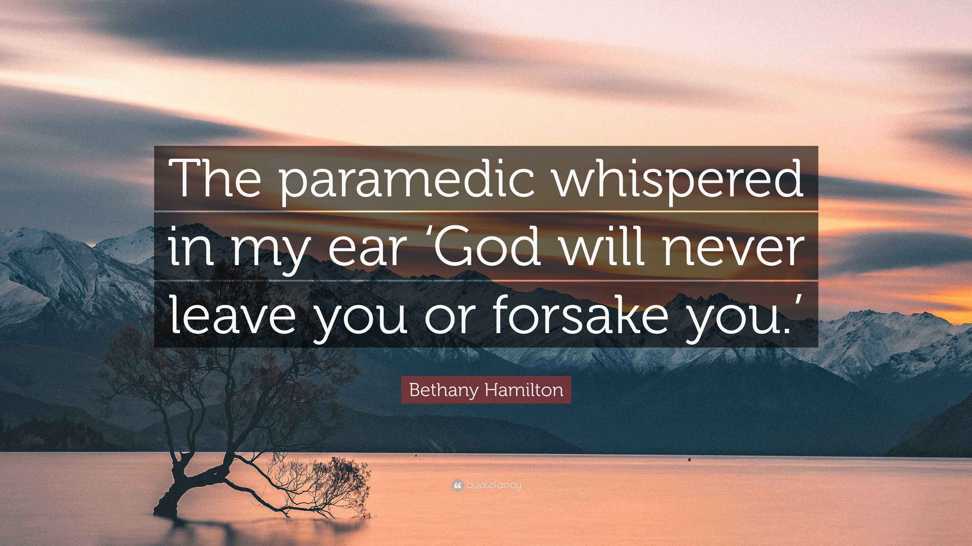 Bethany Hamilton Quote: “The paramedic whispered in my ear ‘God will ...