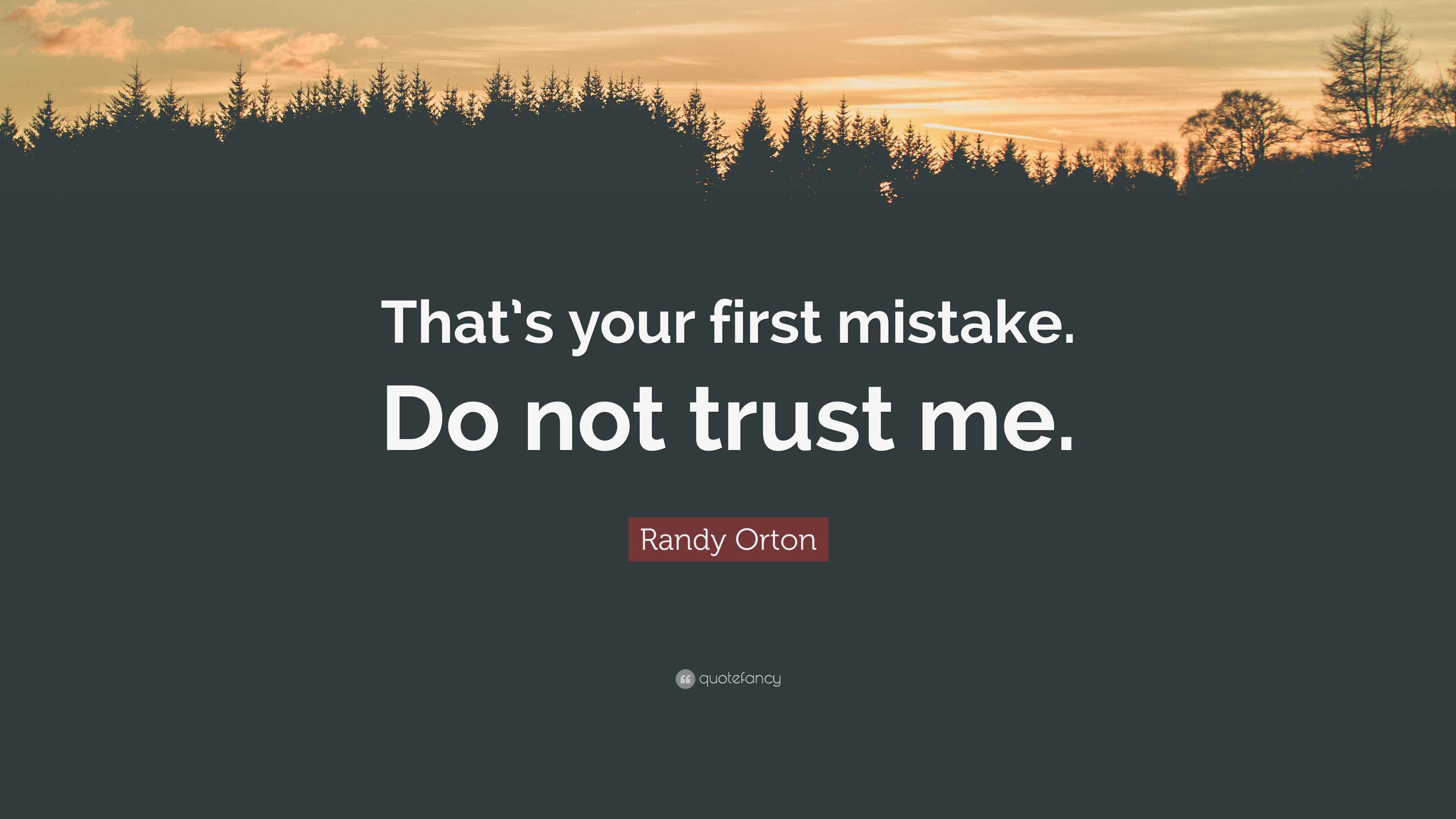 Randy Orton Quote: “That’s your first mistake. Do not trust me.”
