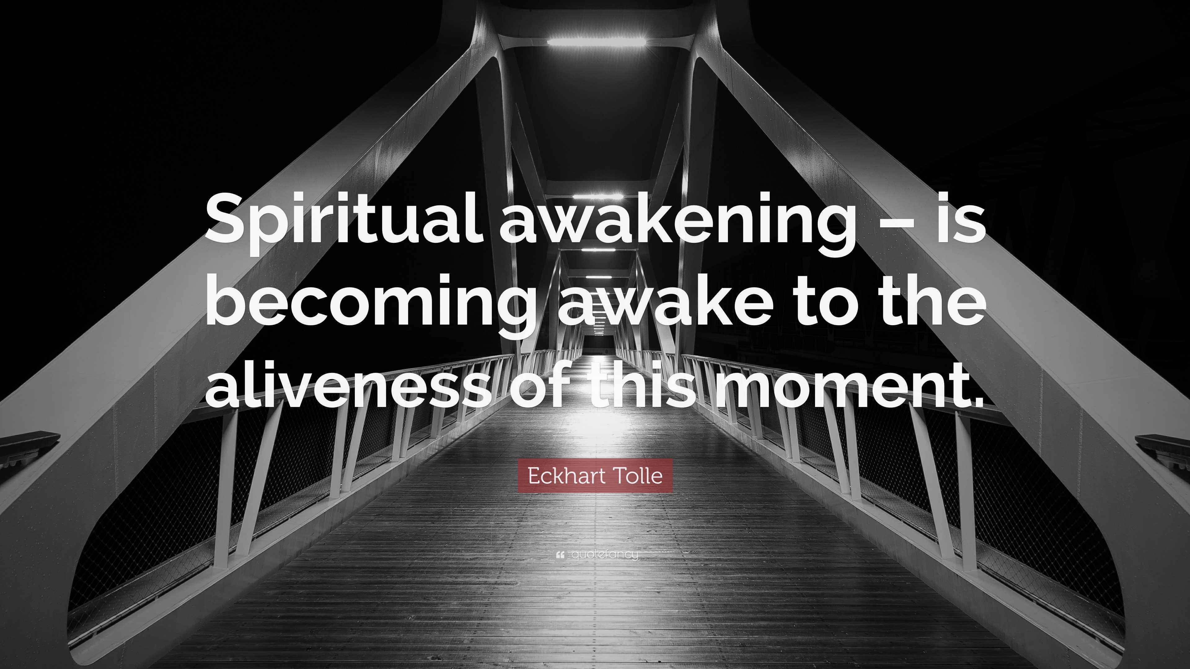 Eckhart Tolle Quote: “Spiritual awakening – is becoming awake to the ...