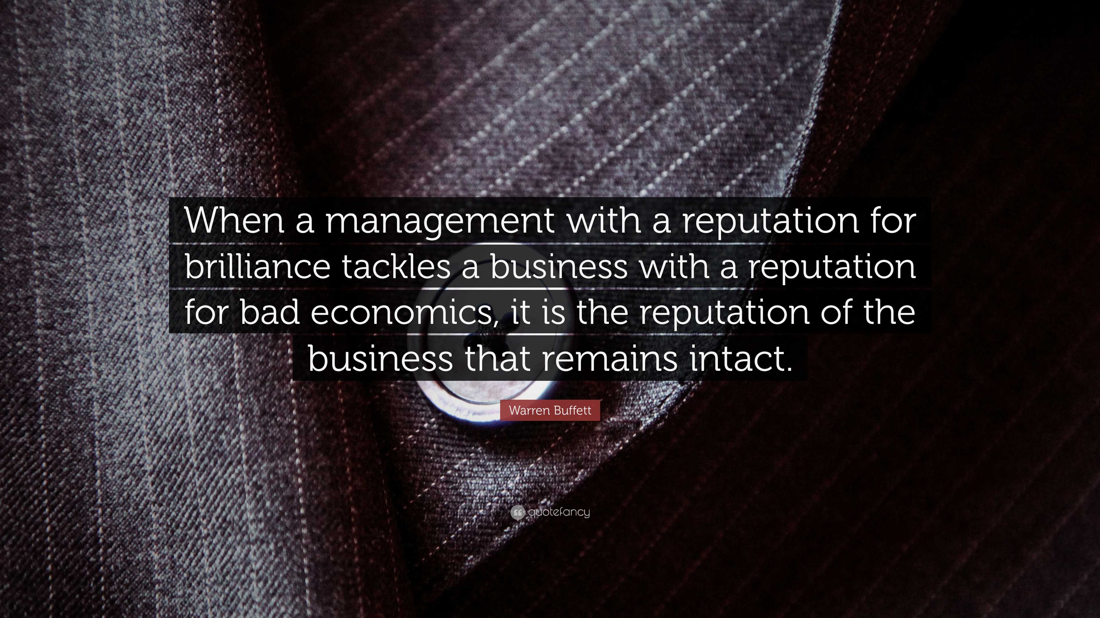 Warren Buffett Quote: “When a management with a reputation for ...