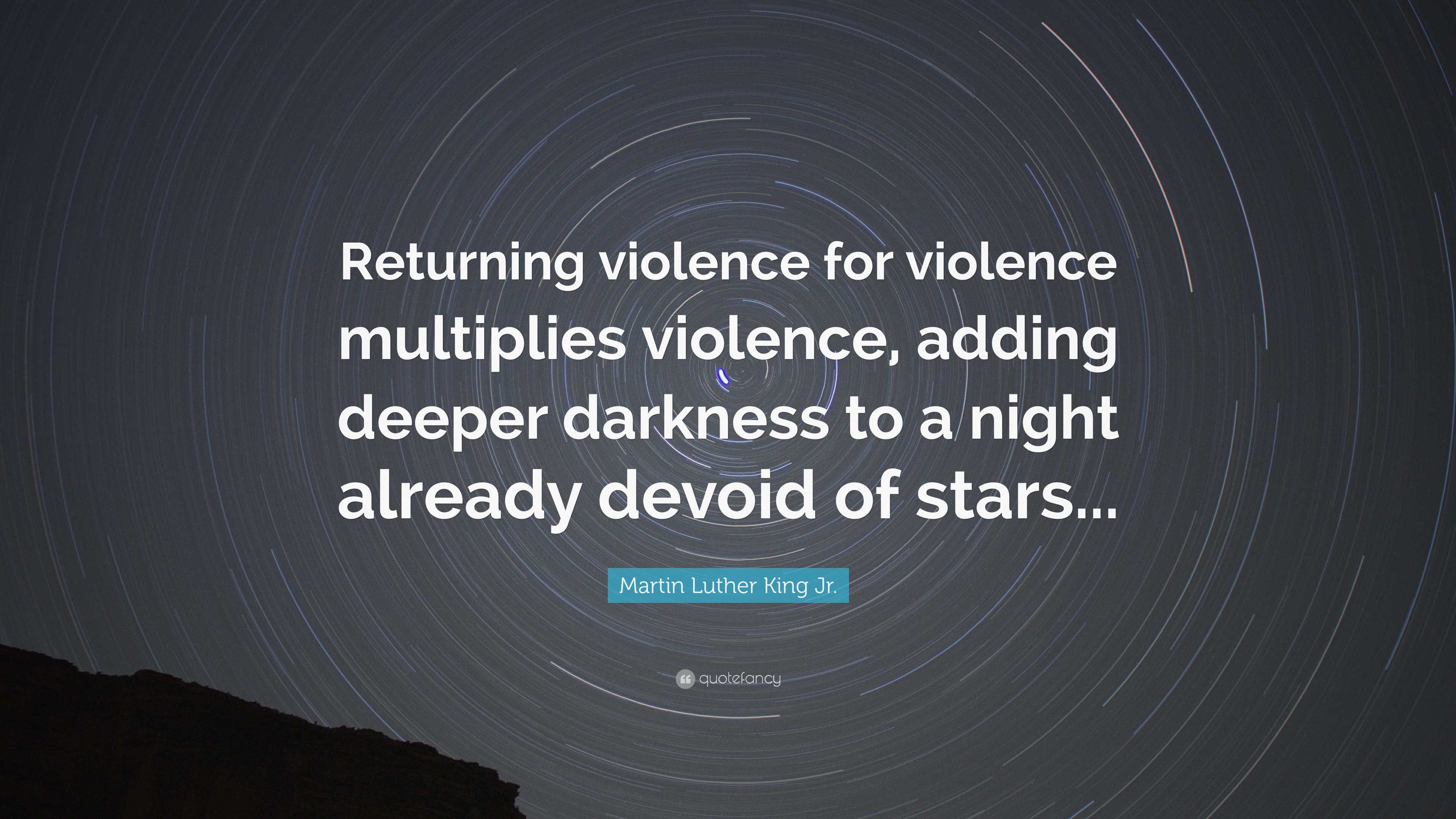 Martin Luther King Jr. Quote: “Returning violence for violence ...