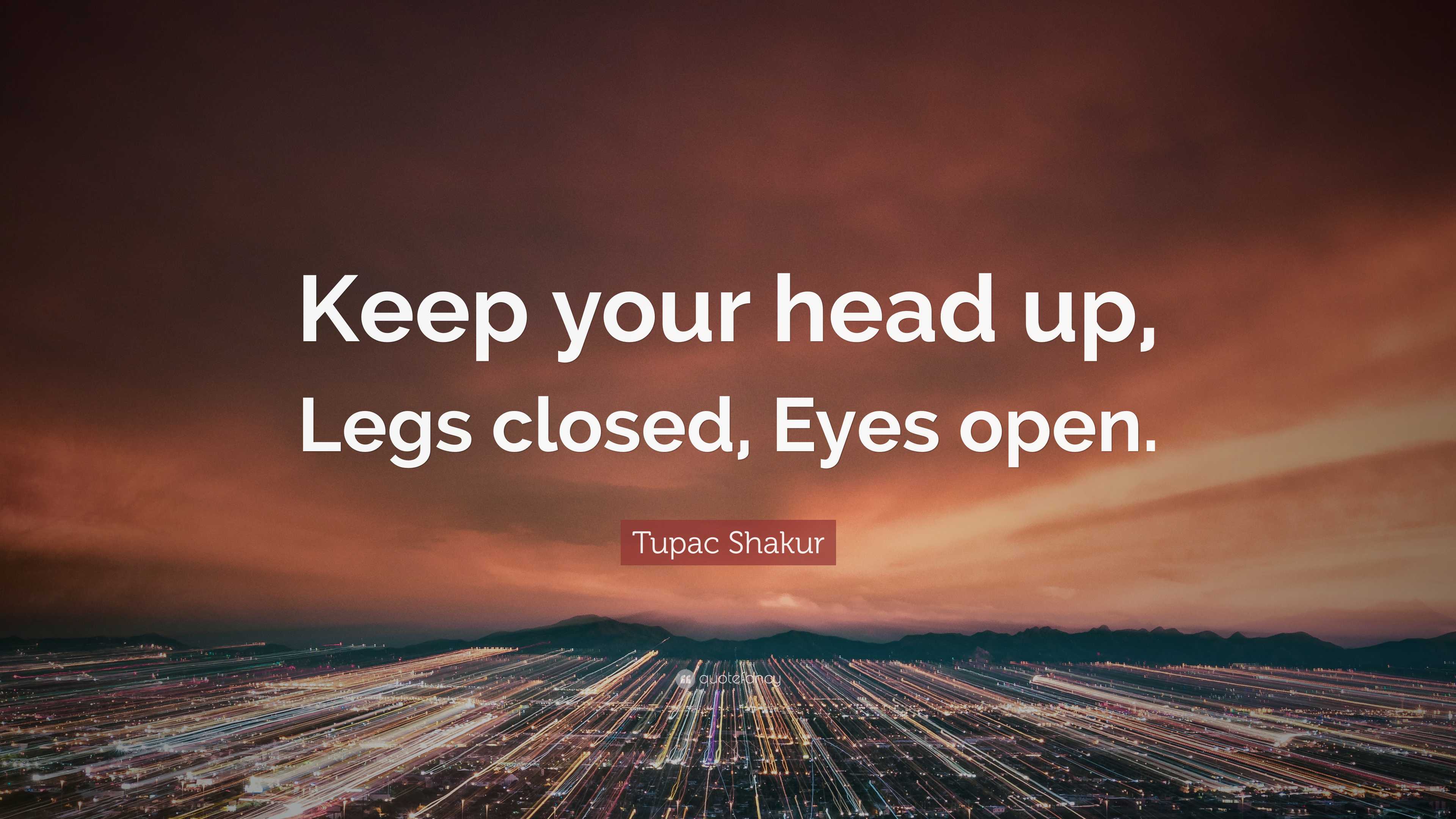 Keep Your Head Up Quotes Tupac