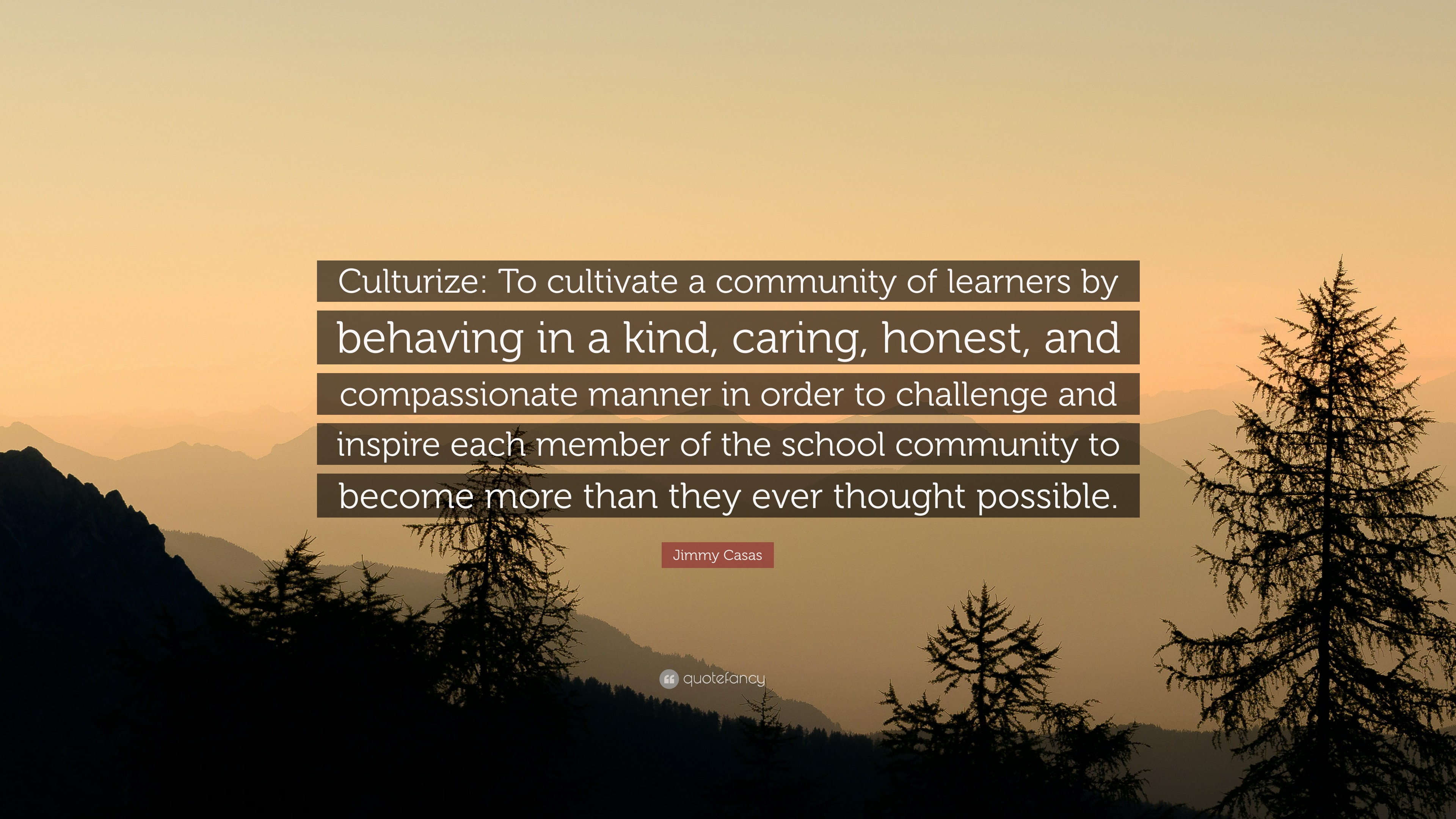 Jimmy Casas Quote: “Culturize: To cultivate a community of learners by ...