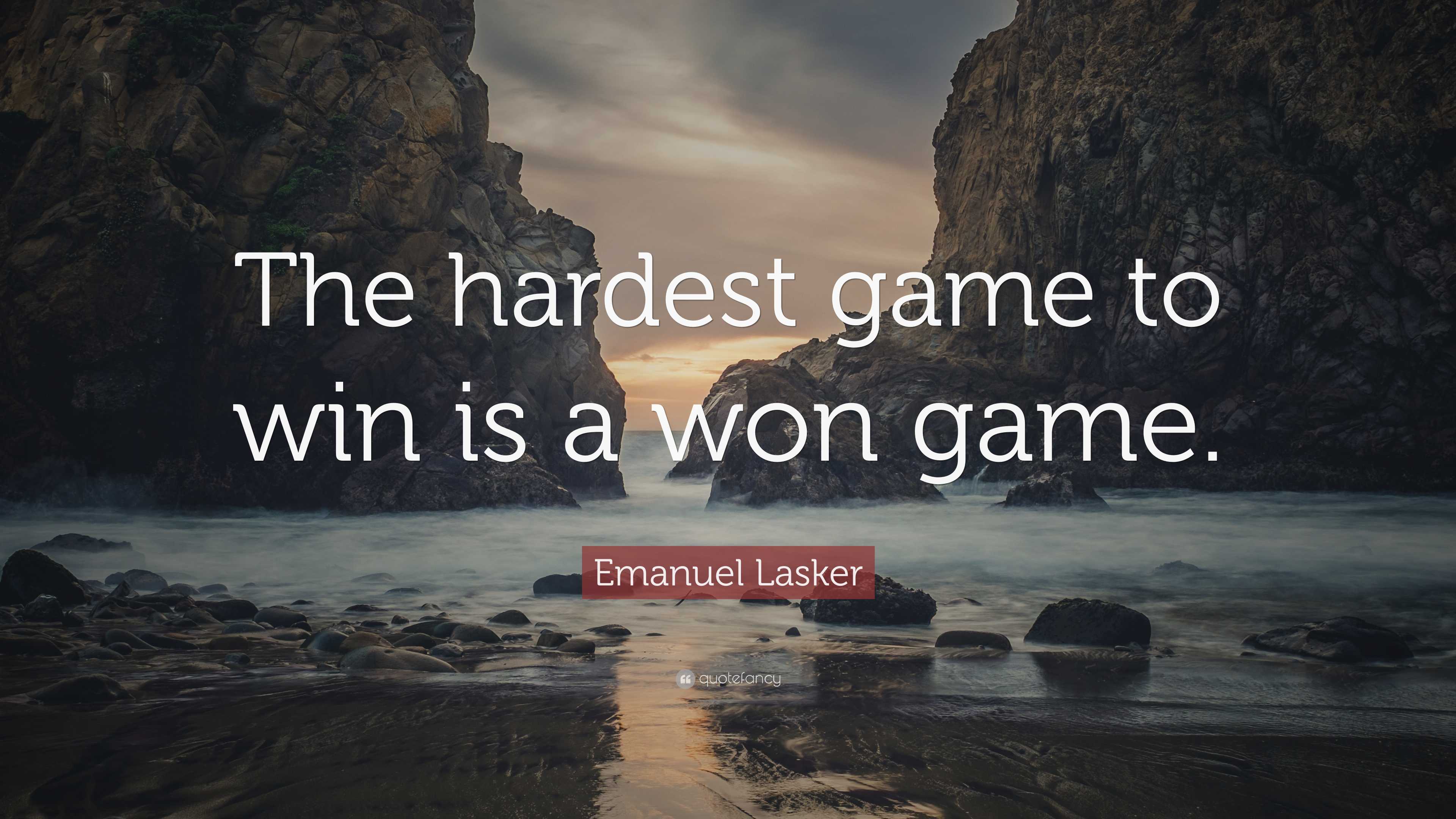 Emanuel Lasker Quote: “The hardest game to win is a won game.”