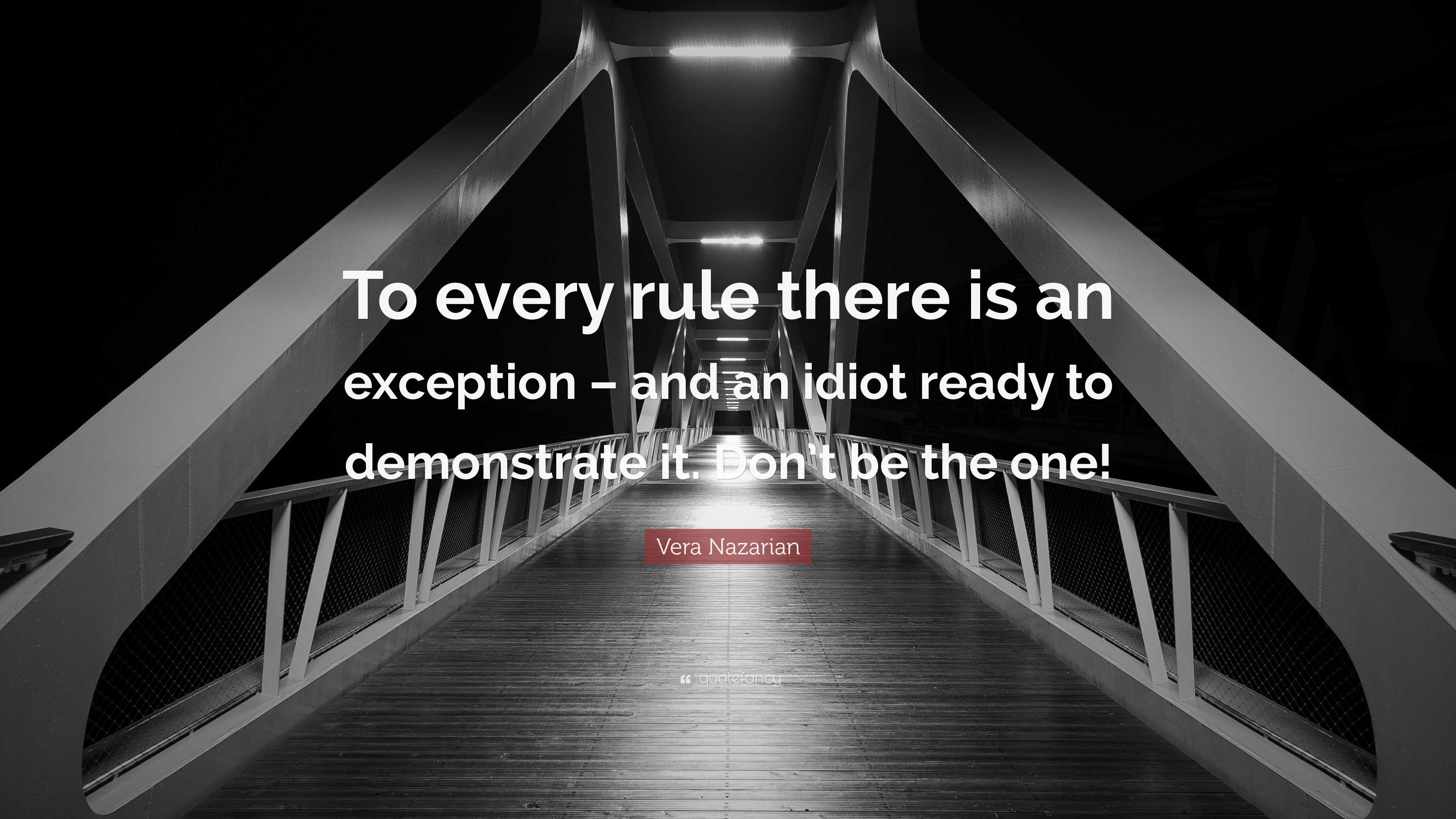 Vera Nazarian Quote: “To every rule there is an exception – and an ...