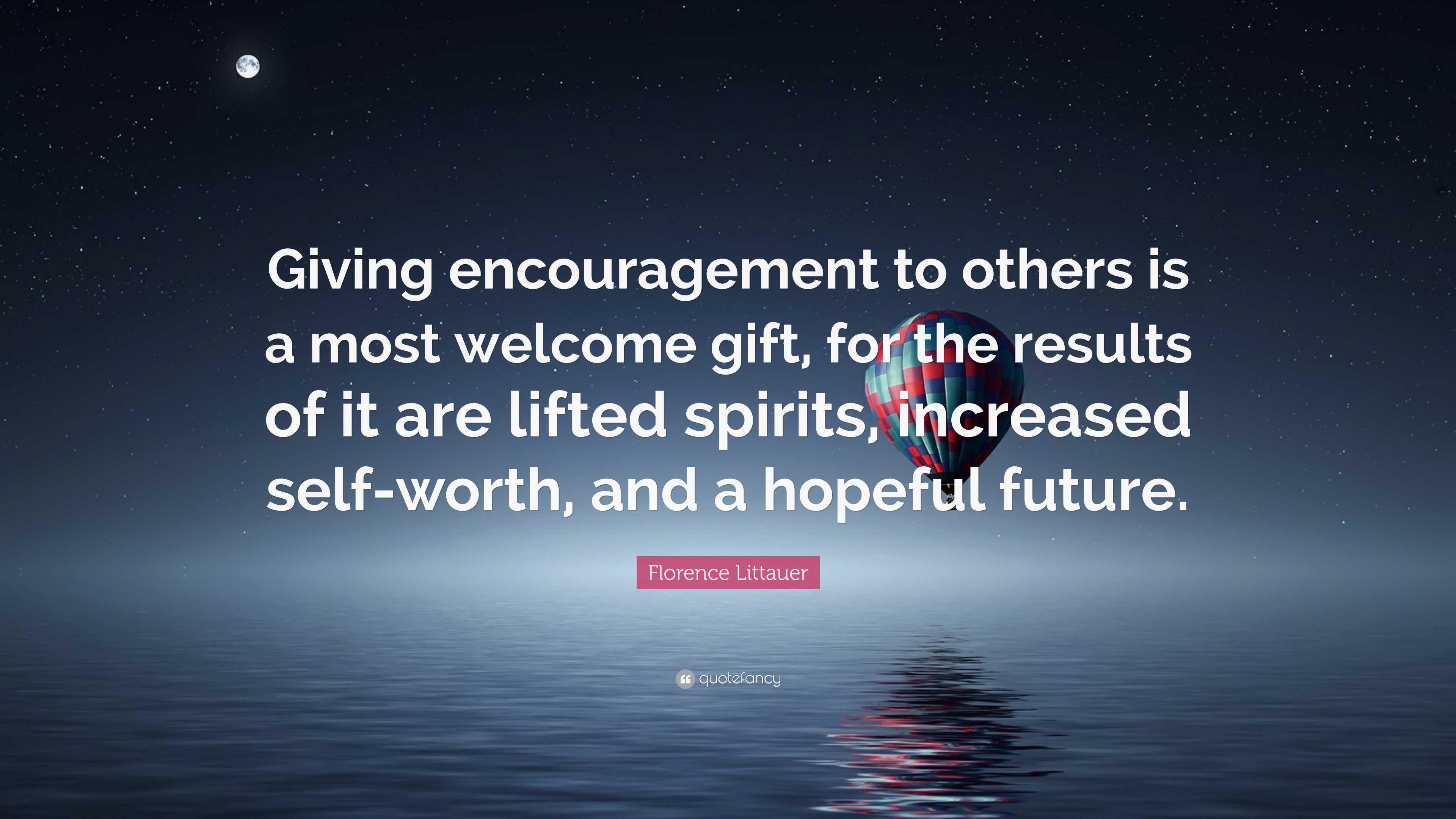 Florence Littauer Quote: “Giving encouragement to others is a most ...