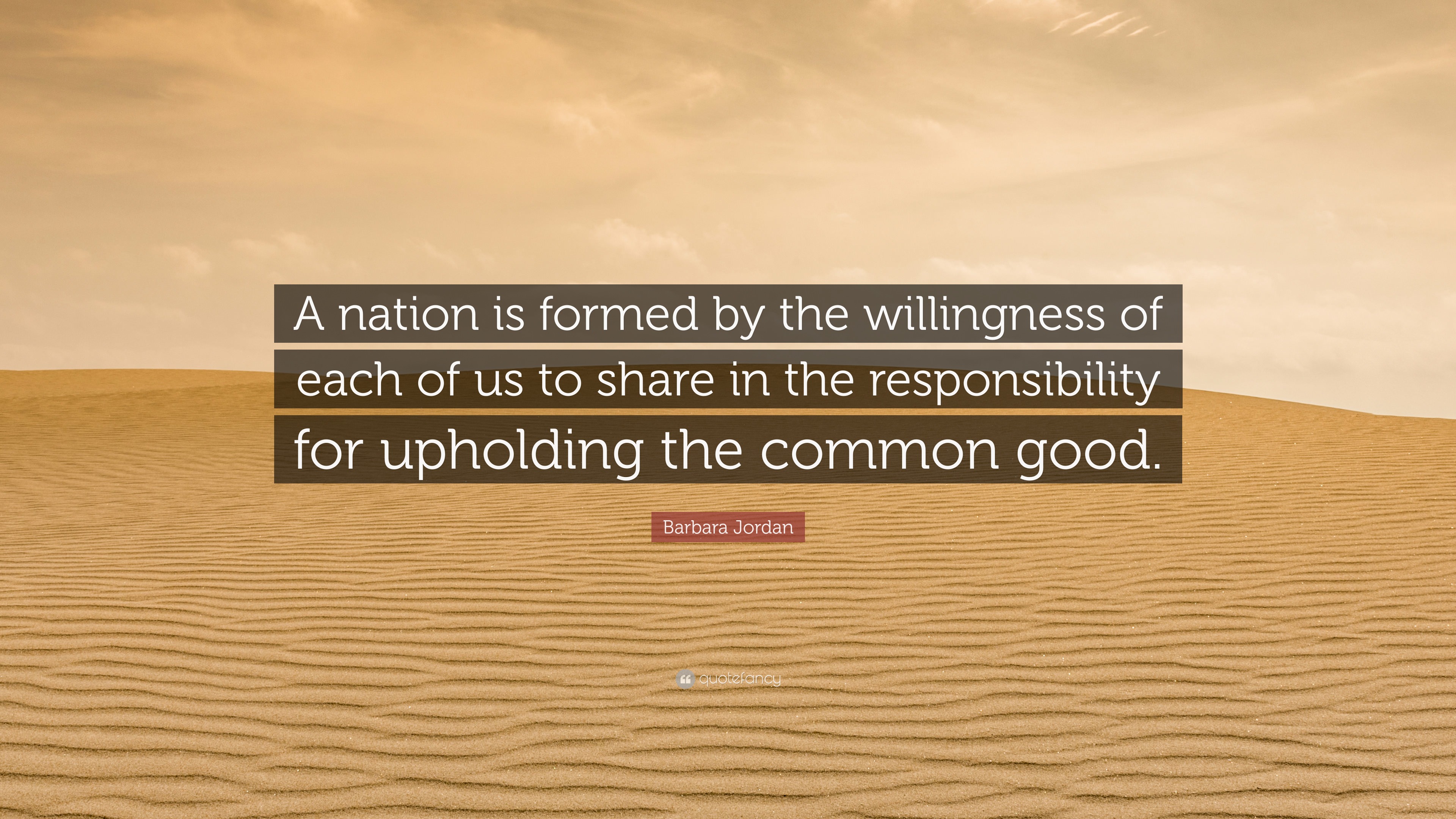 Barbara Jordan Quote: “A nation is formed by the willingness of each of ...