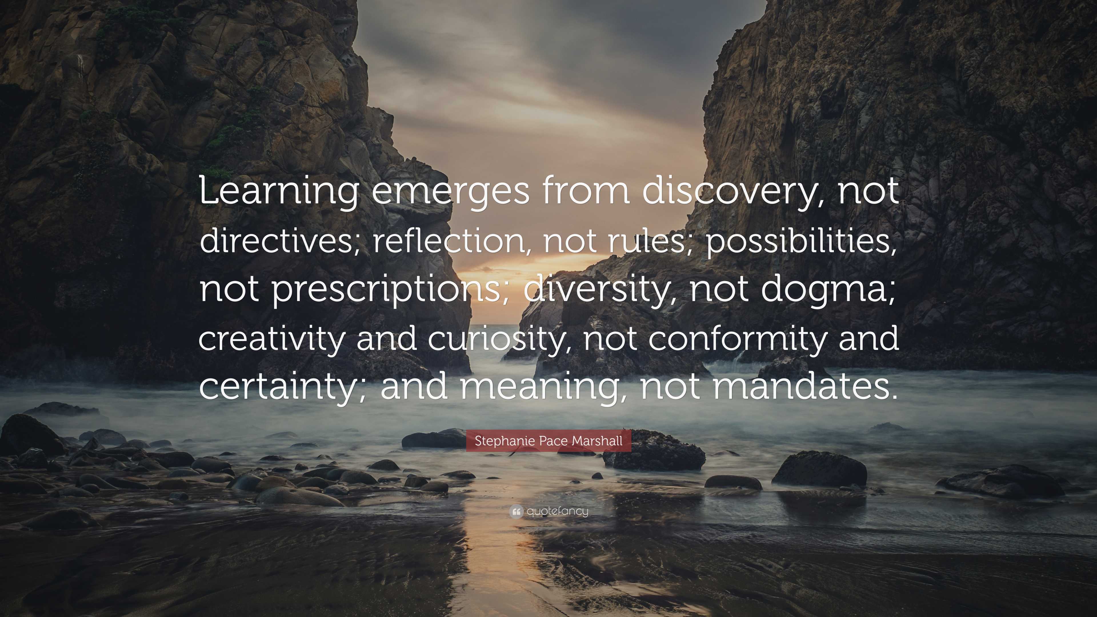 Stephanie Pace Marshall Quote: “Learning emerges from discovery, not ...