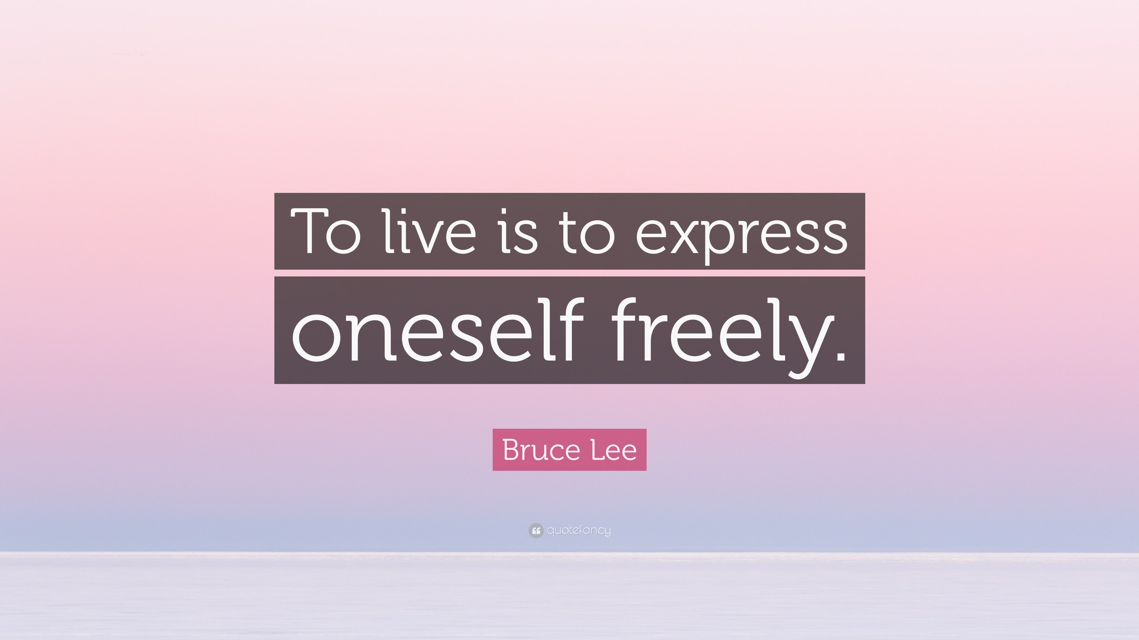 Bruce Lee Quote: “To live is to express oneself freely.”