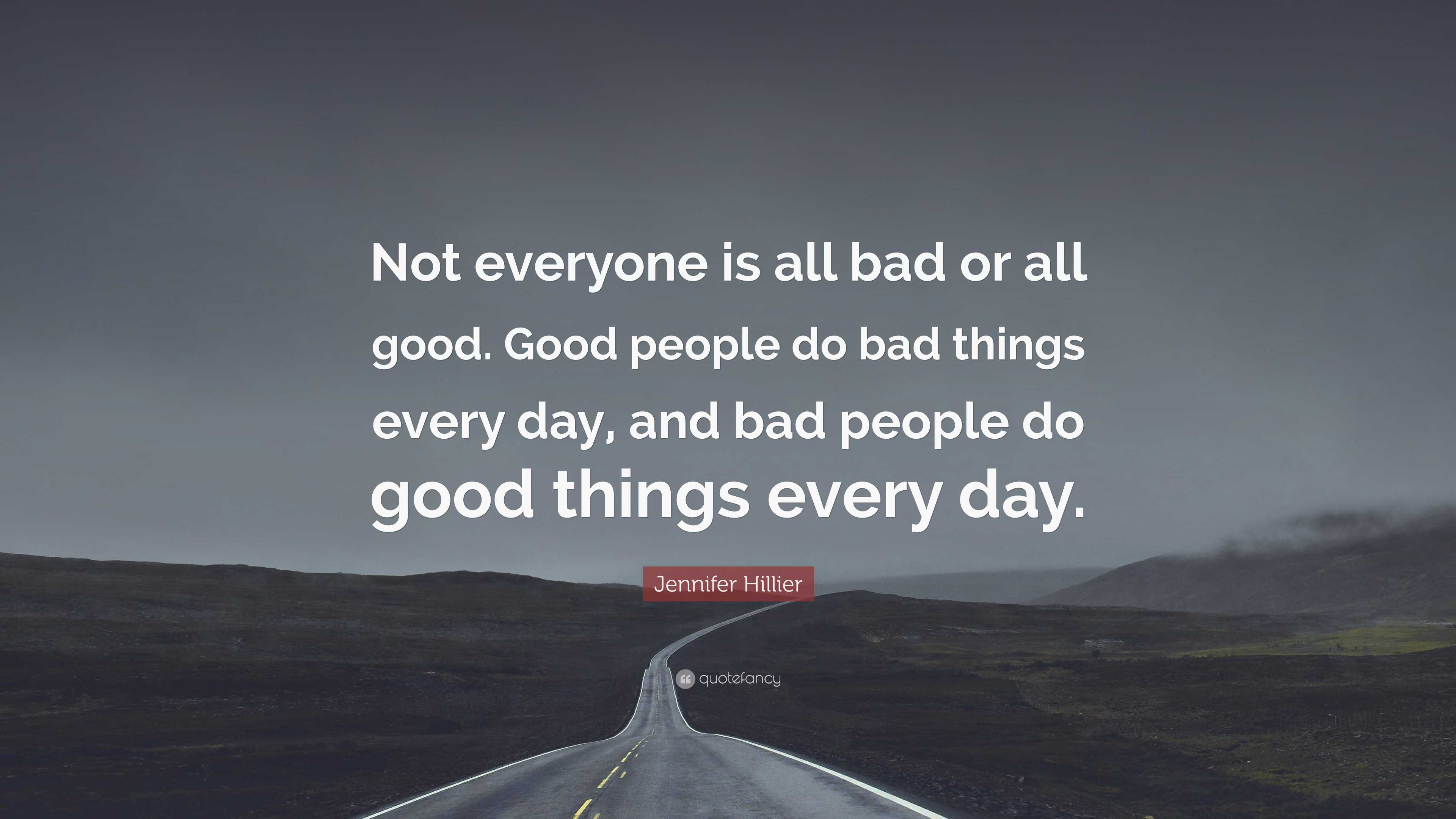 Jennifer Hillier Quote: “Not everyone is all bad or all good. Good ...