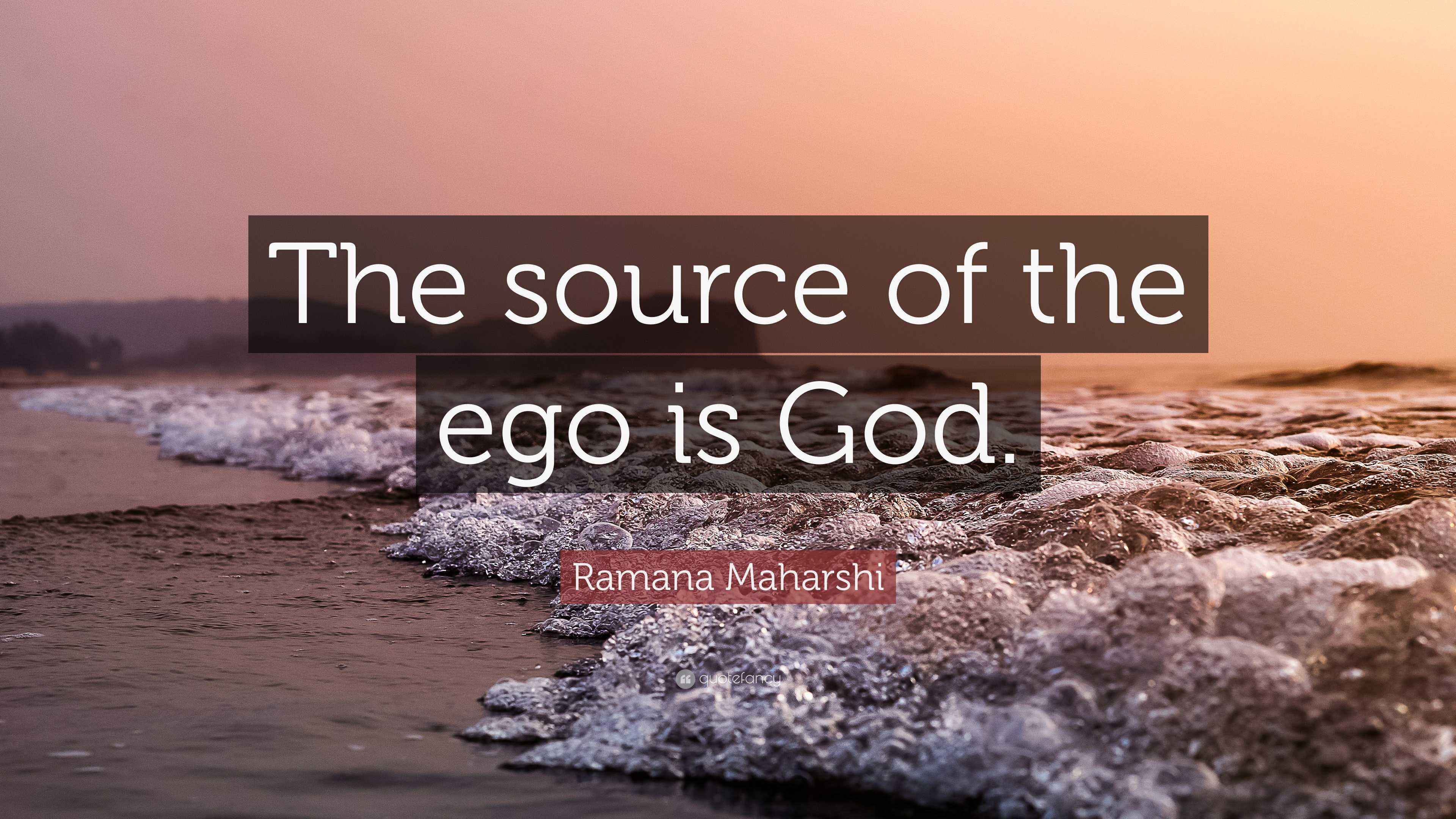 Ramana Maharshi Quote: “The source of the ego is God.”