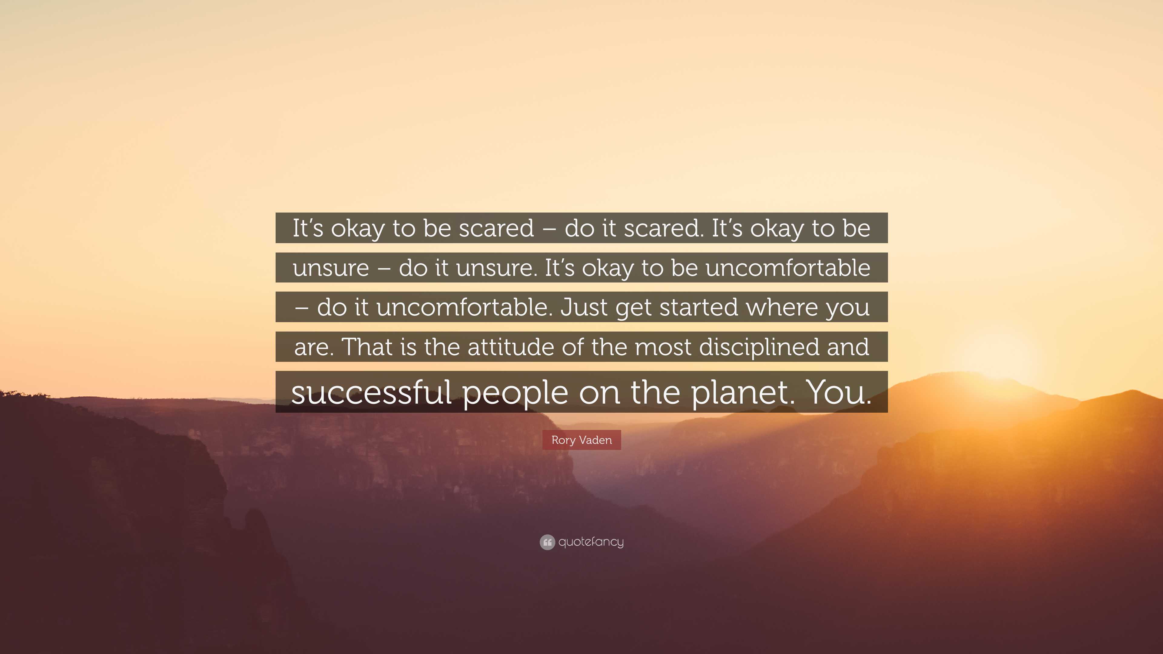 Rory Vaden Quote: “It’s okay to be scared – do it scared. It’s okay to ...