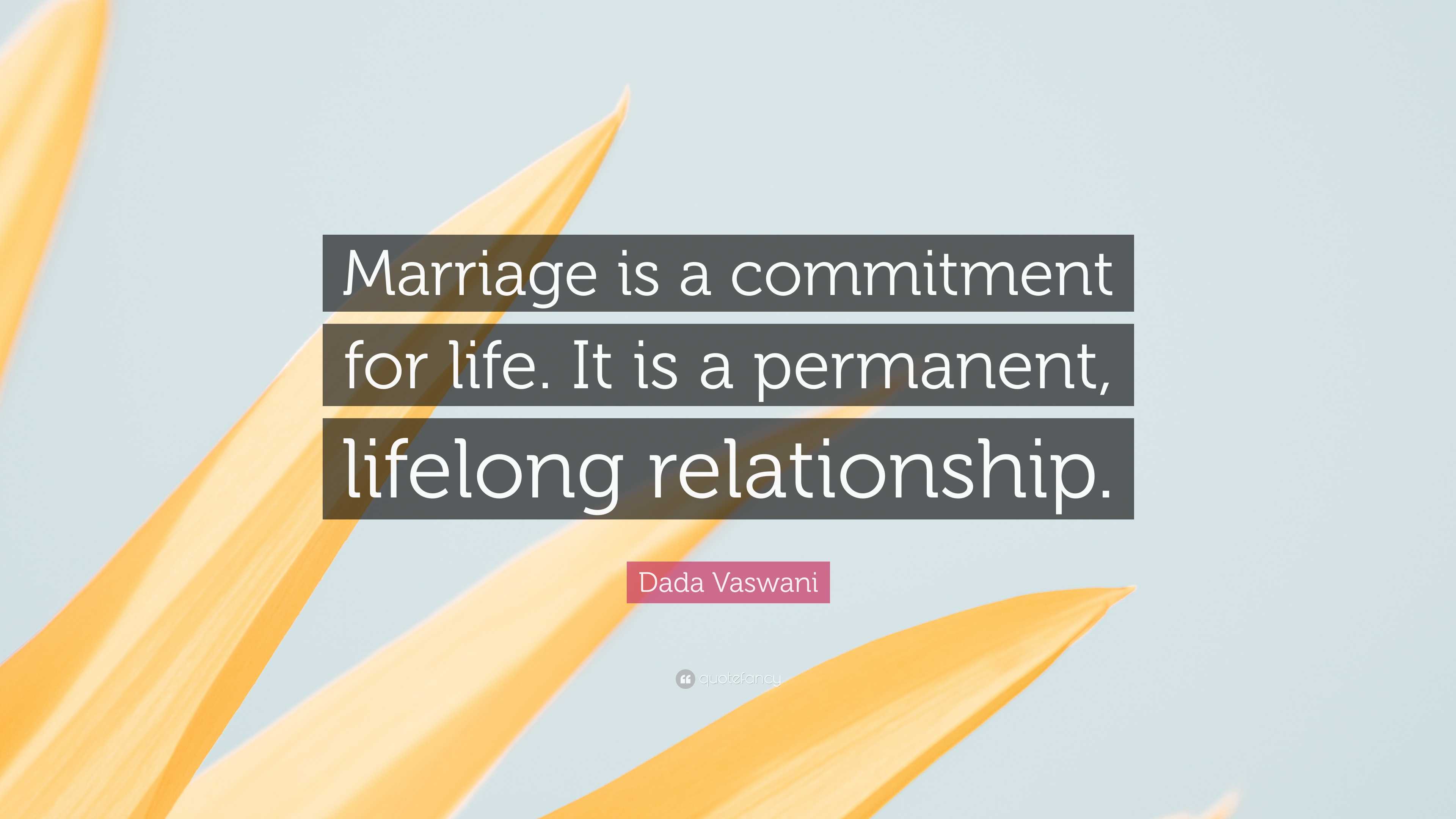 Dada Vaswani Quote: “Marriage is a commitment for life. It is a ...