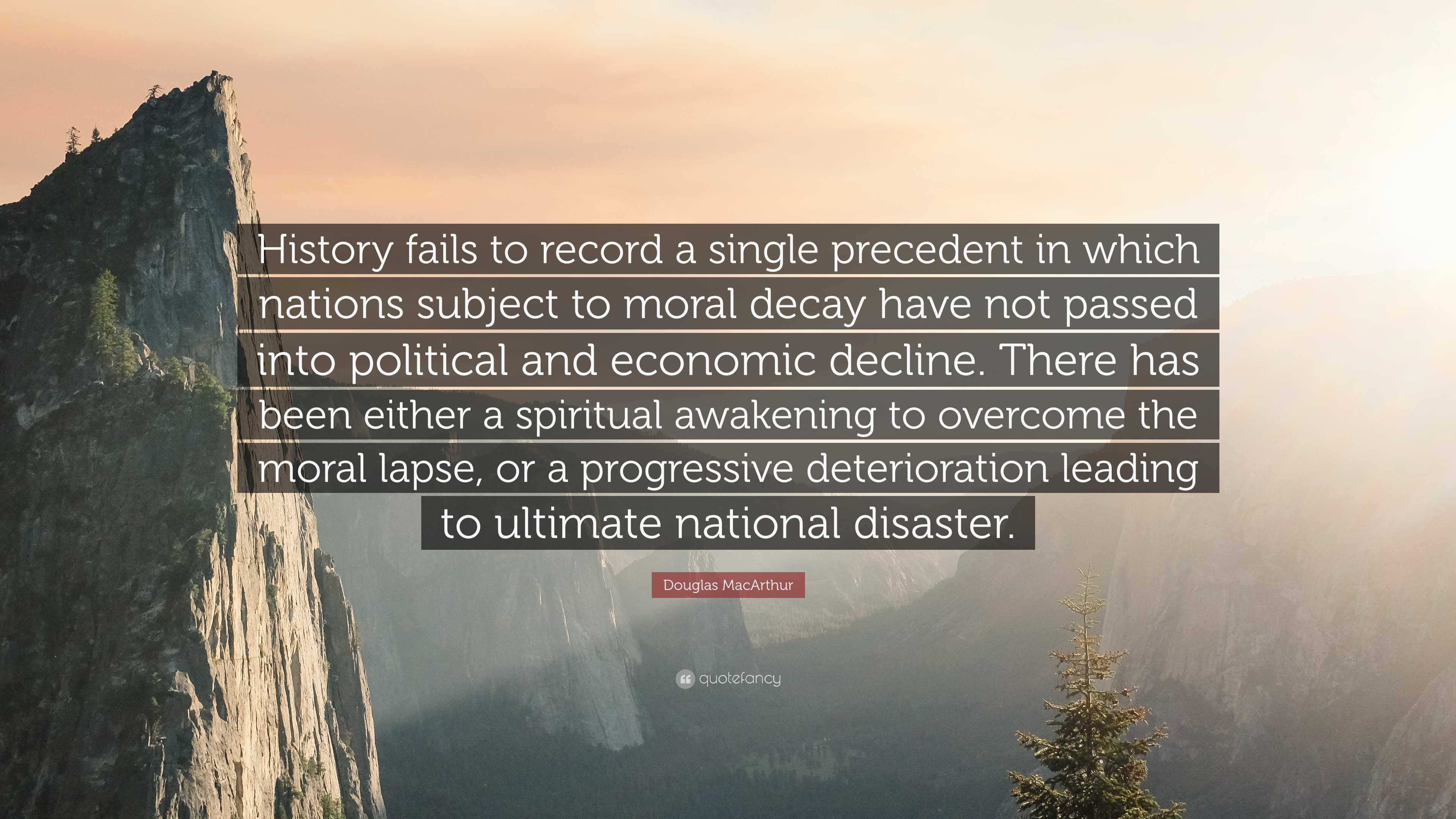 Douglas MacArthur Quote: “History fails to record a single precedent in ...