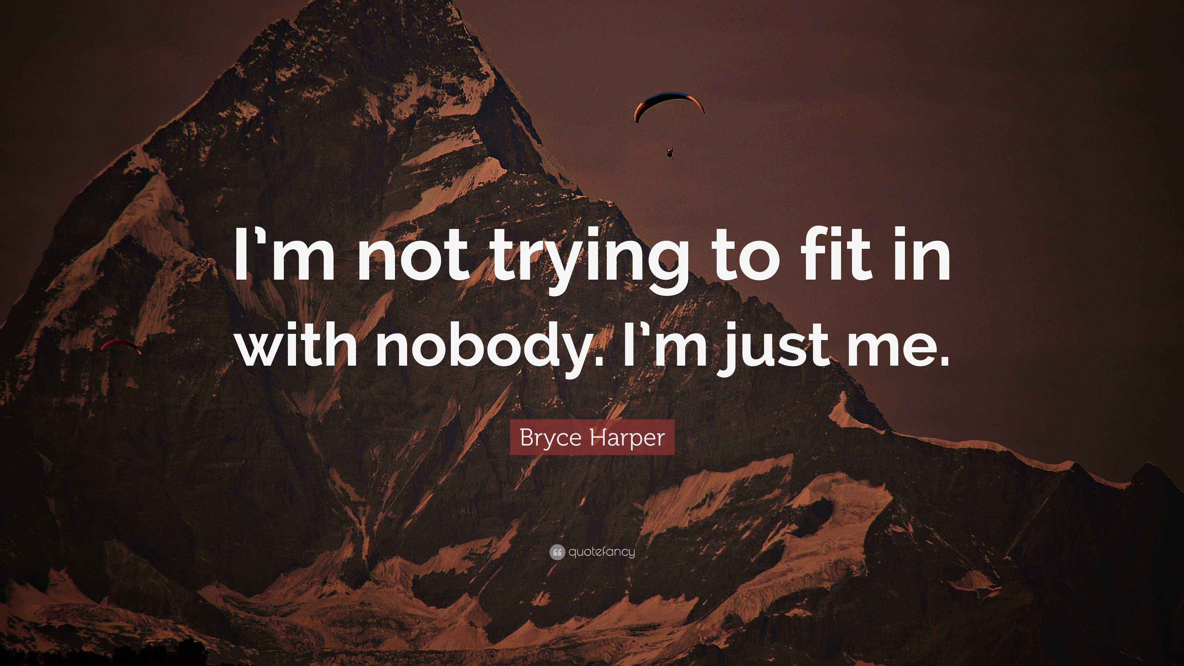 Bryce Harper Quote: “I’m not trying to fit in with nobody. I’m just me.”