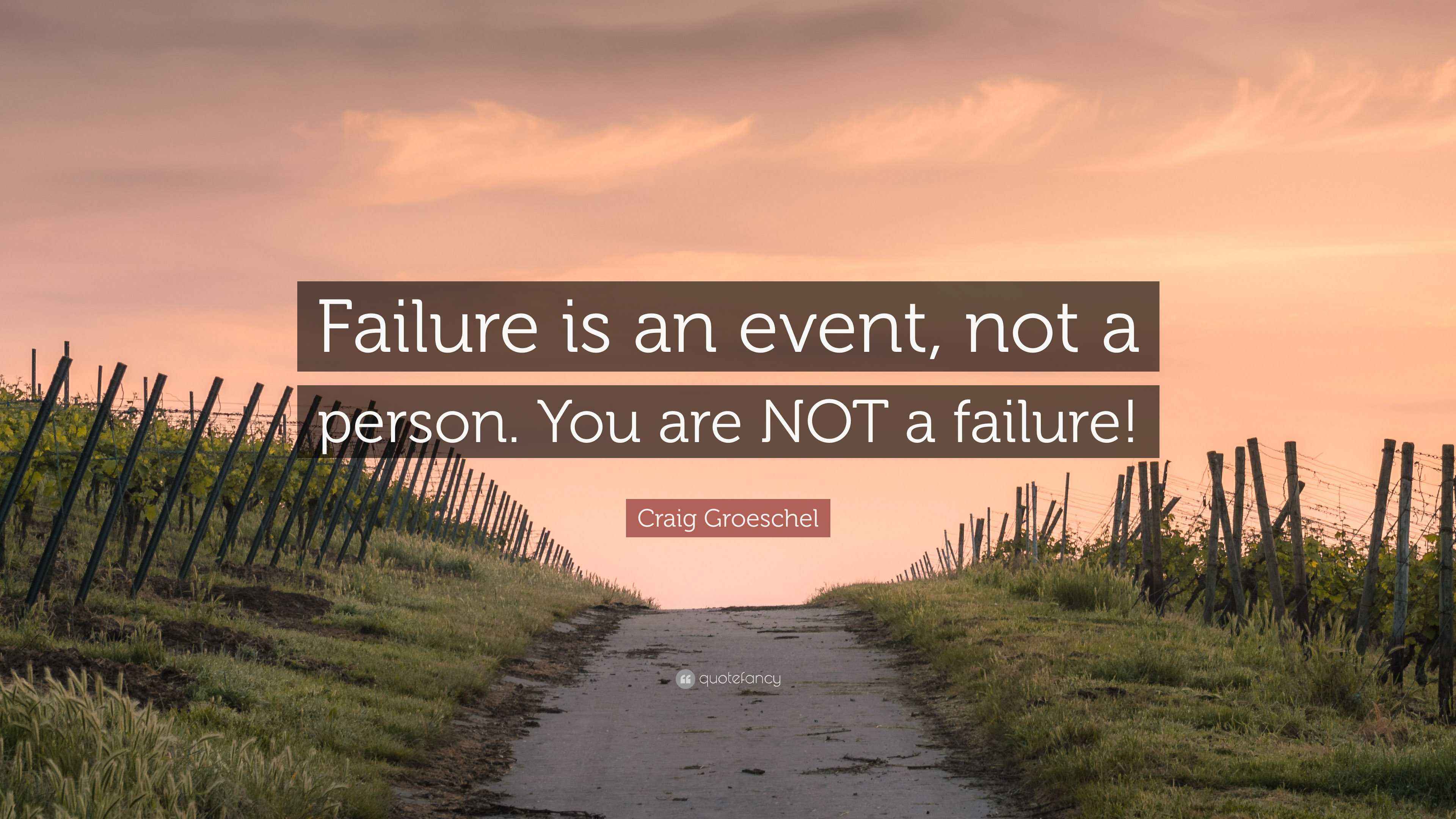 Craig Groeschel Quote: “Failure is an event, not a person. You are NOT ...