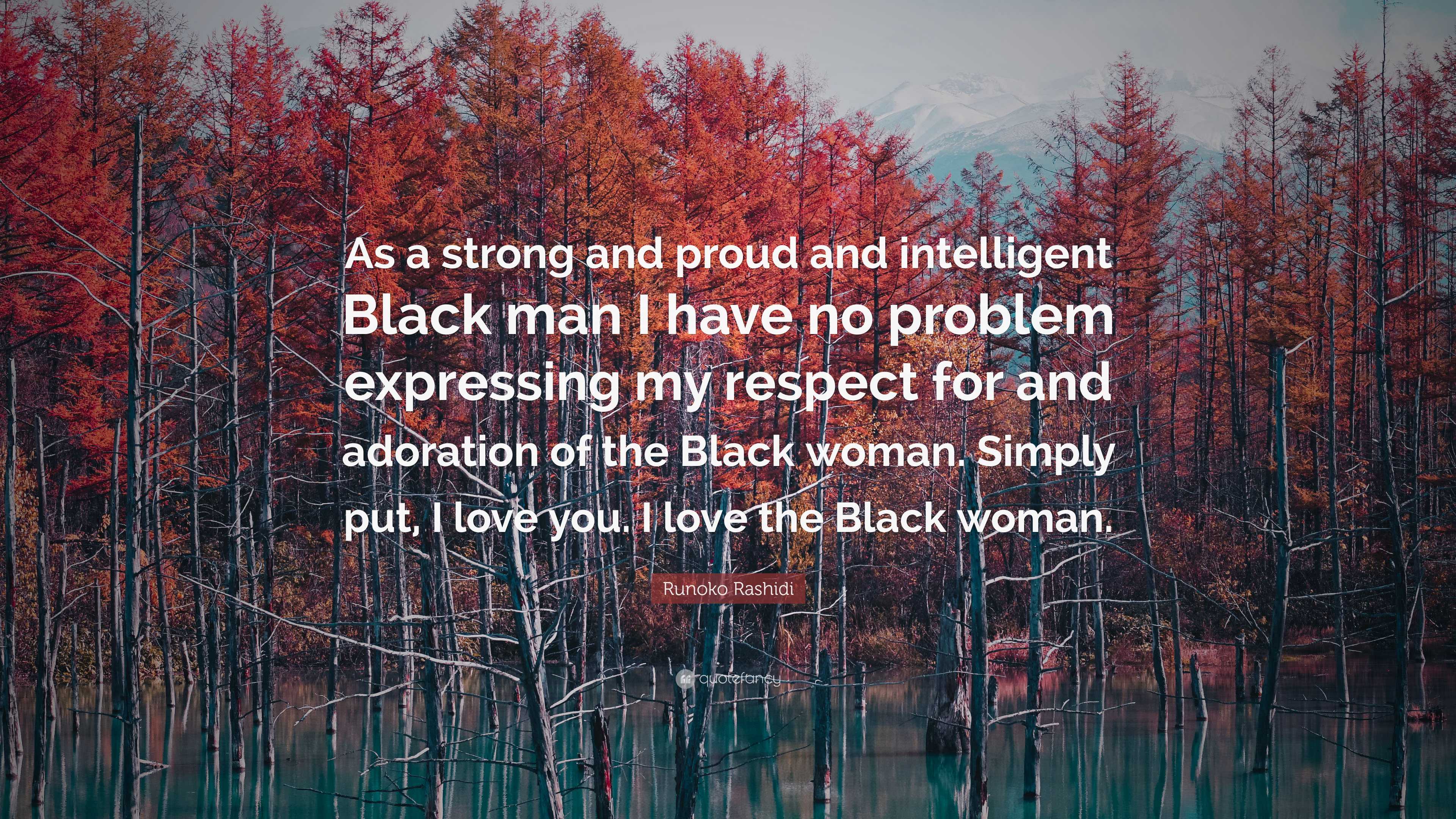 Runoko Rashidi Quote: “As a strong and proud and intelligent Black man ...