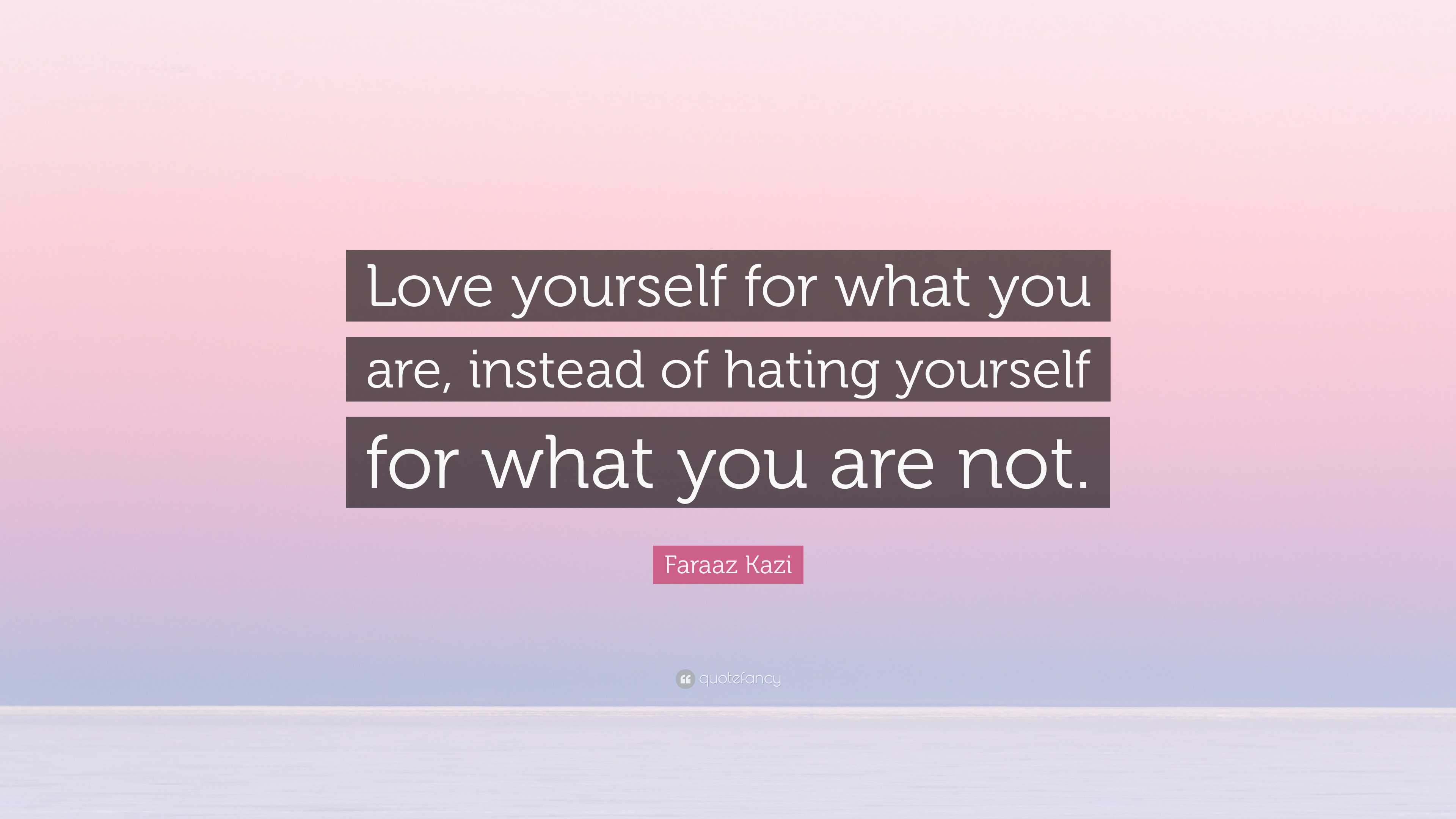Quotes About Hating Yourself