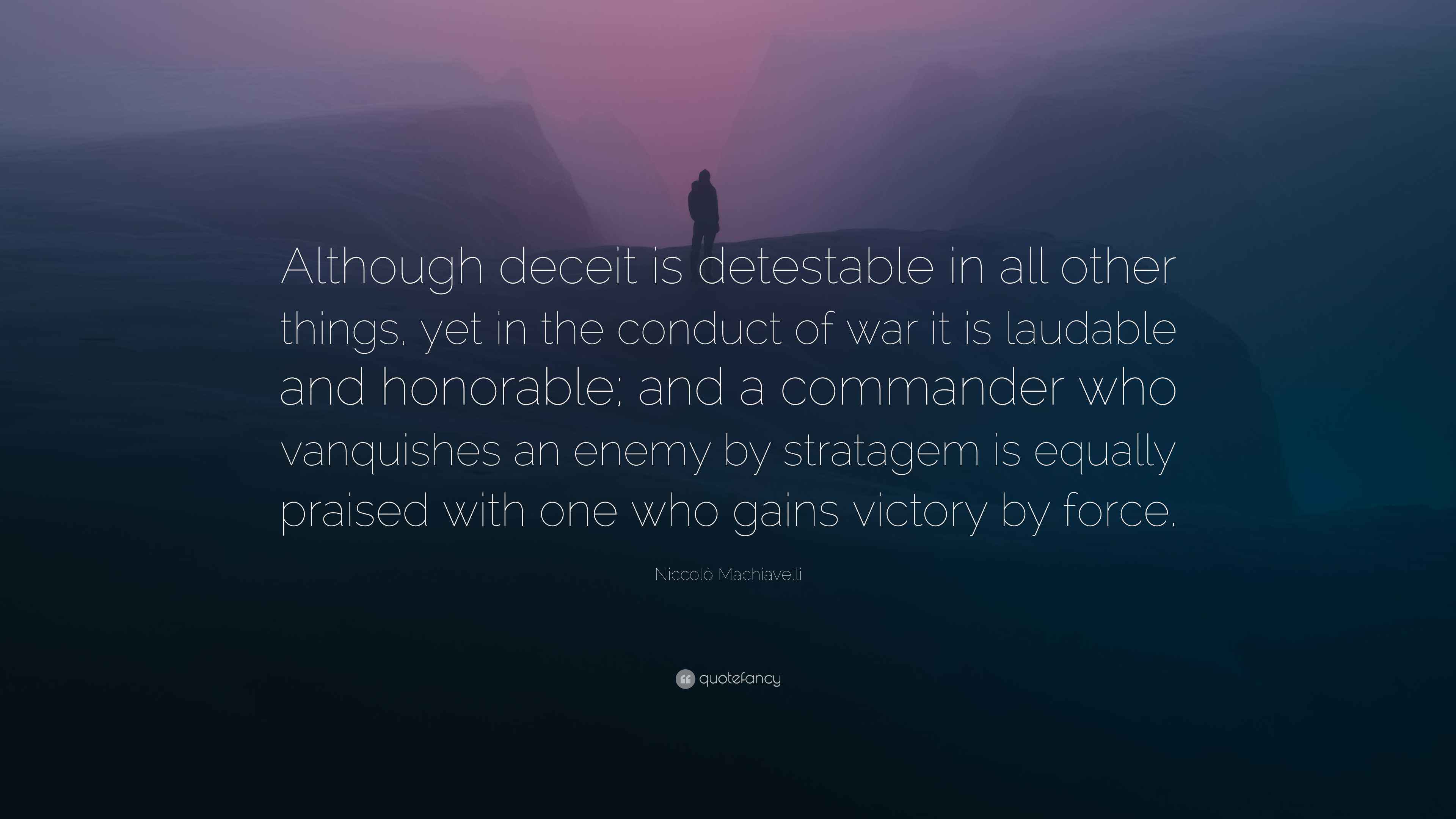 Niccolò Machiavelli Quote: “Although deceit is detestable in all other ...