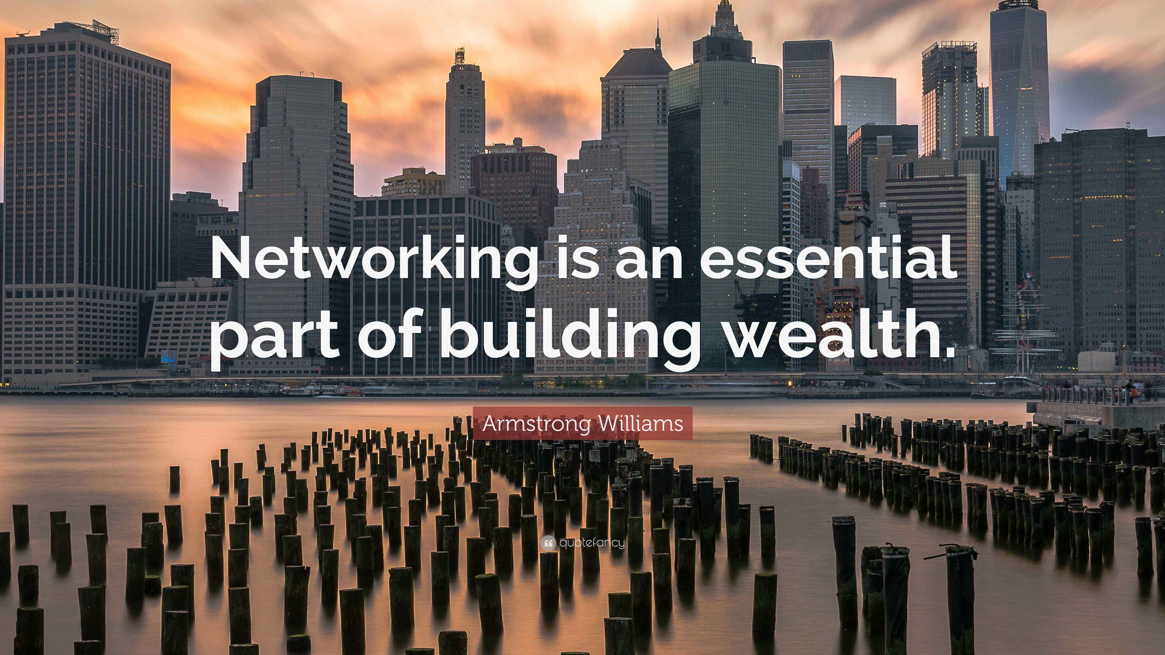 Armstrong Williams Quote: “Networking is an essential part of building ...