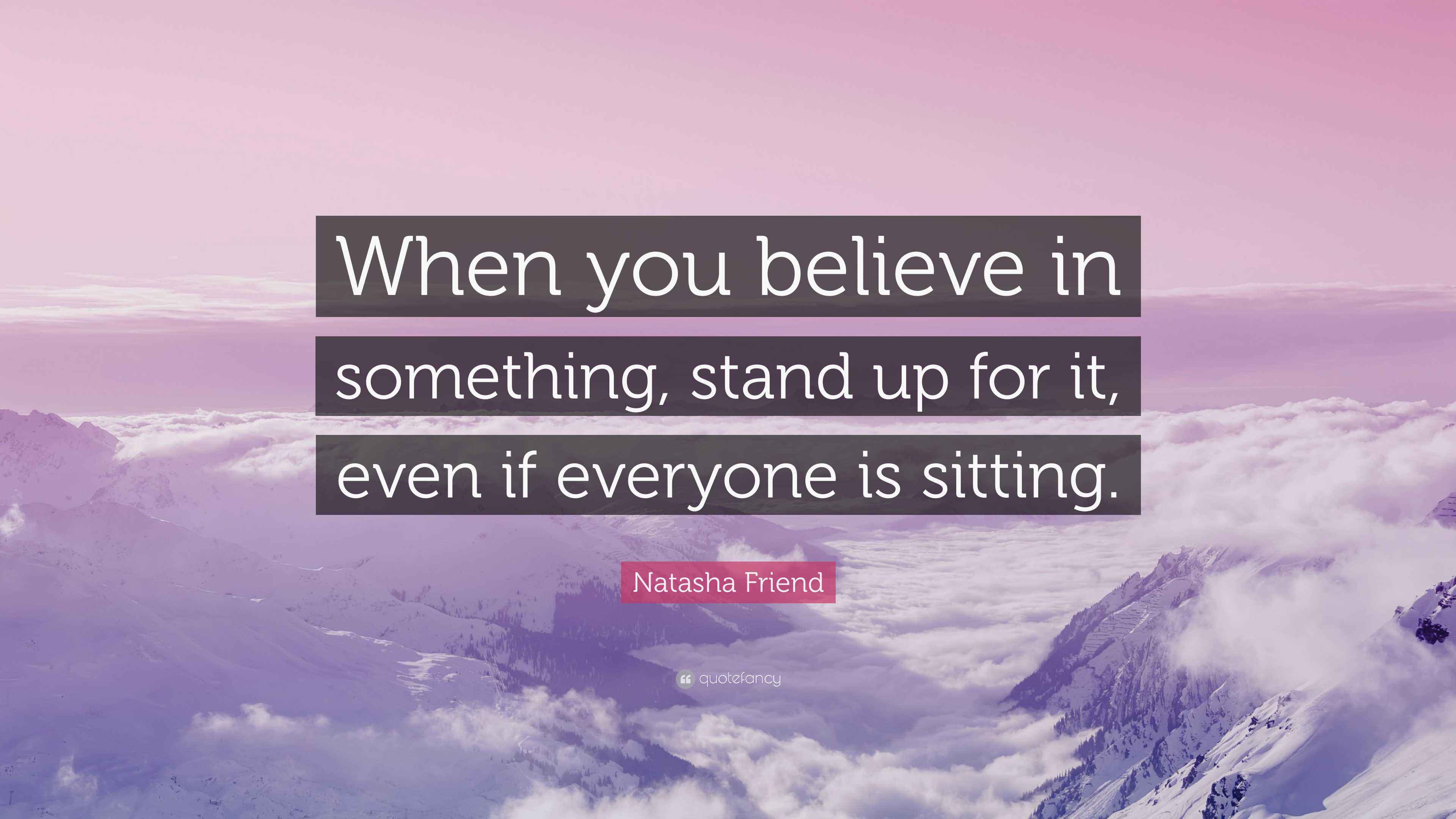 I Believe In You Friend Quotes