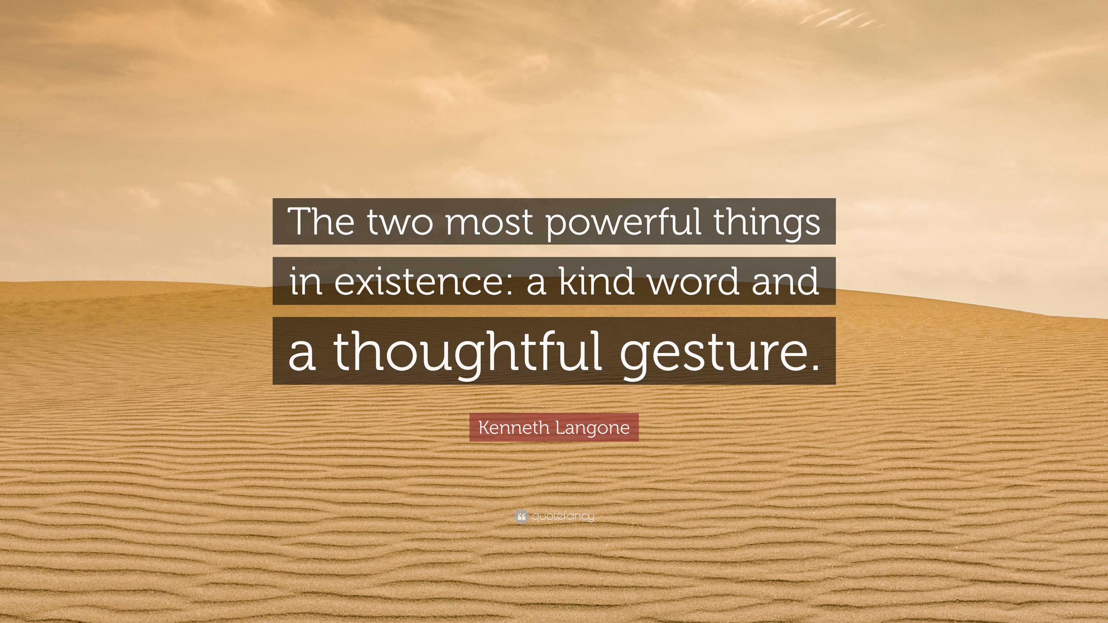 Kenneth Langone Quote: “The two most powerful things in existence: a ...