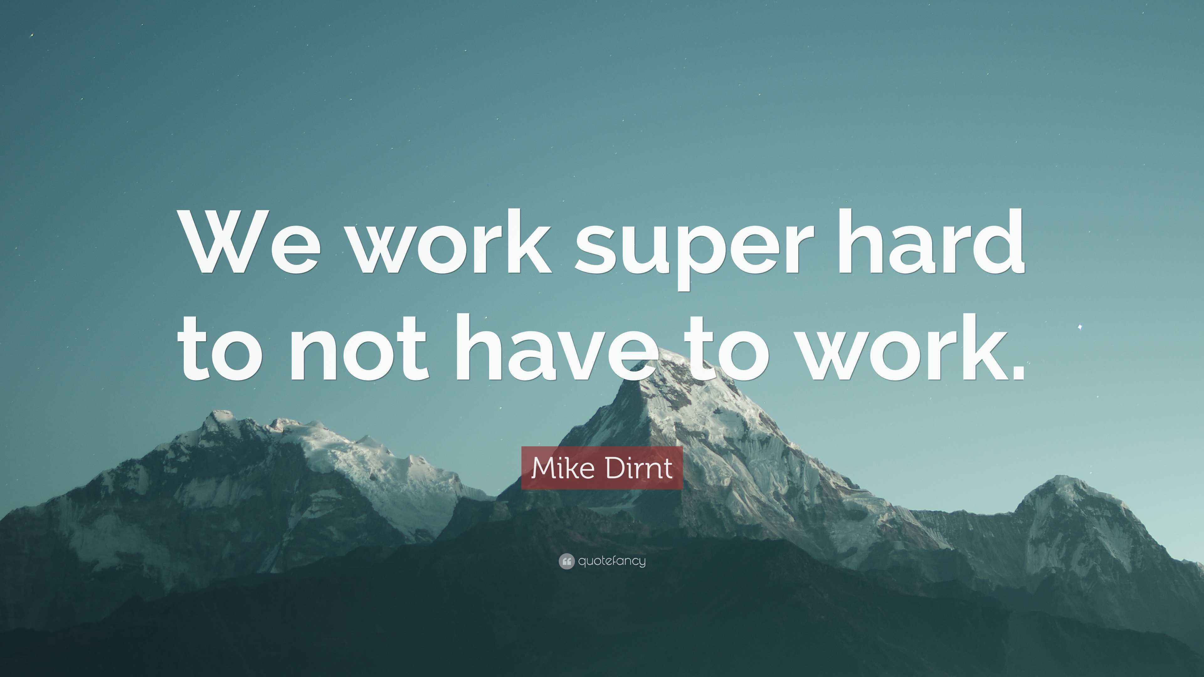 Mike Dirnt Quote: “We work super hard to not have to work.”