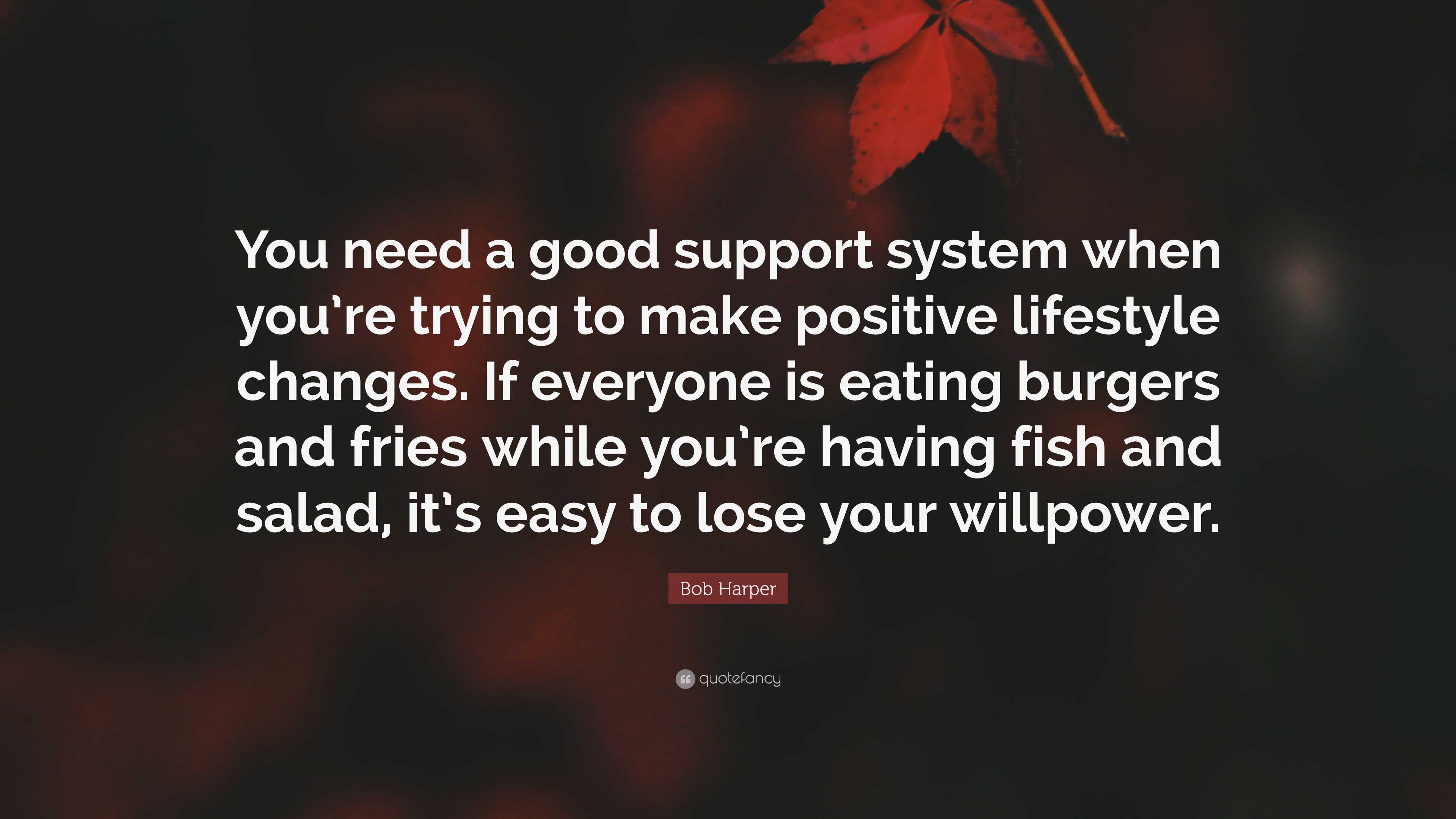 Bob Harper Quote: “You need a good support system when you’re trying to ...
