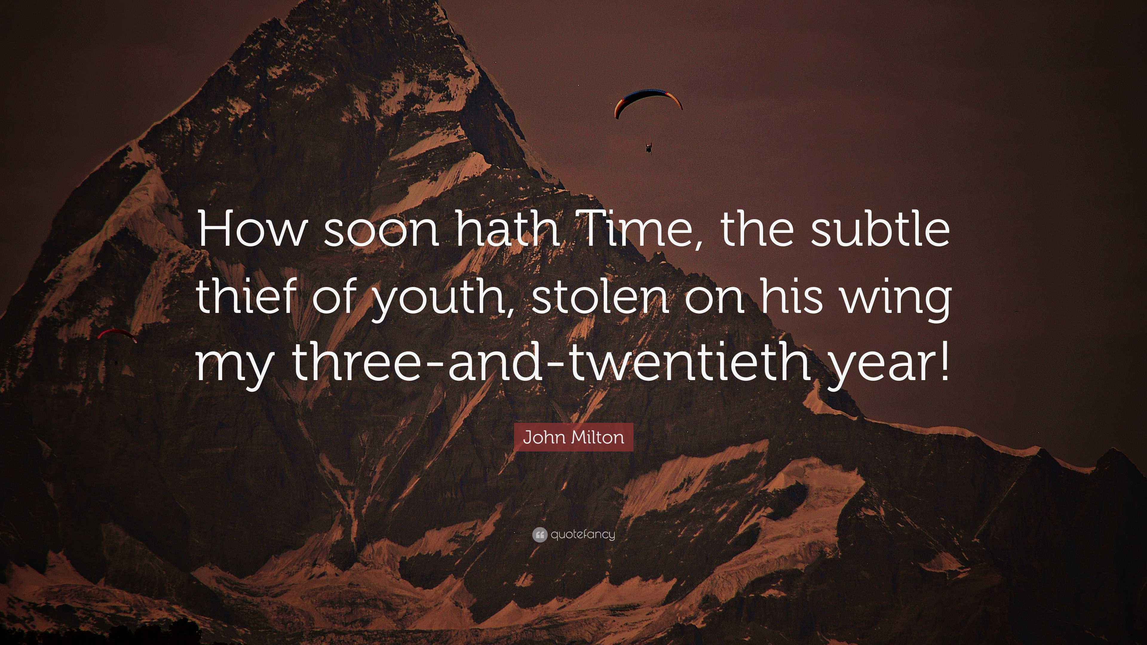 John Milton Quote: “How soon hath Time, the subtle thief of youth ...