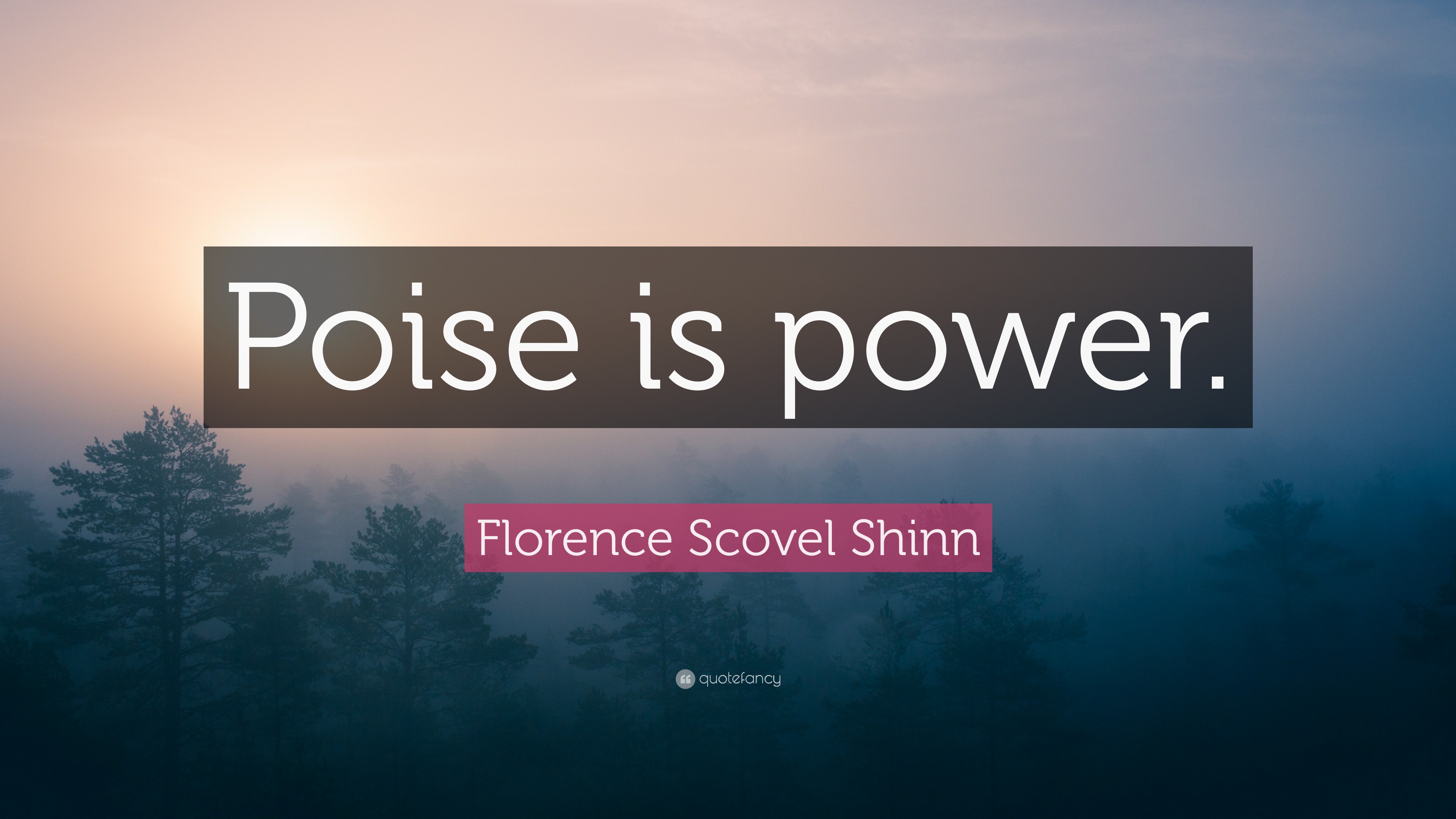 Florence Scovel Shinn Quote: “Poise is power.”