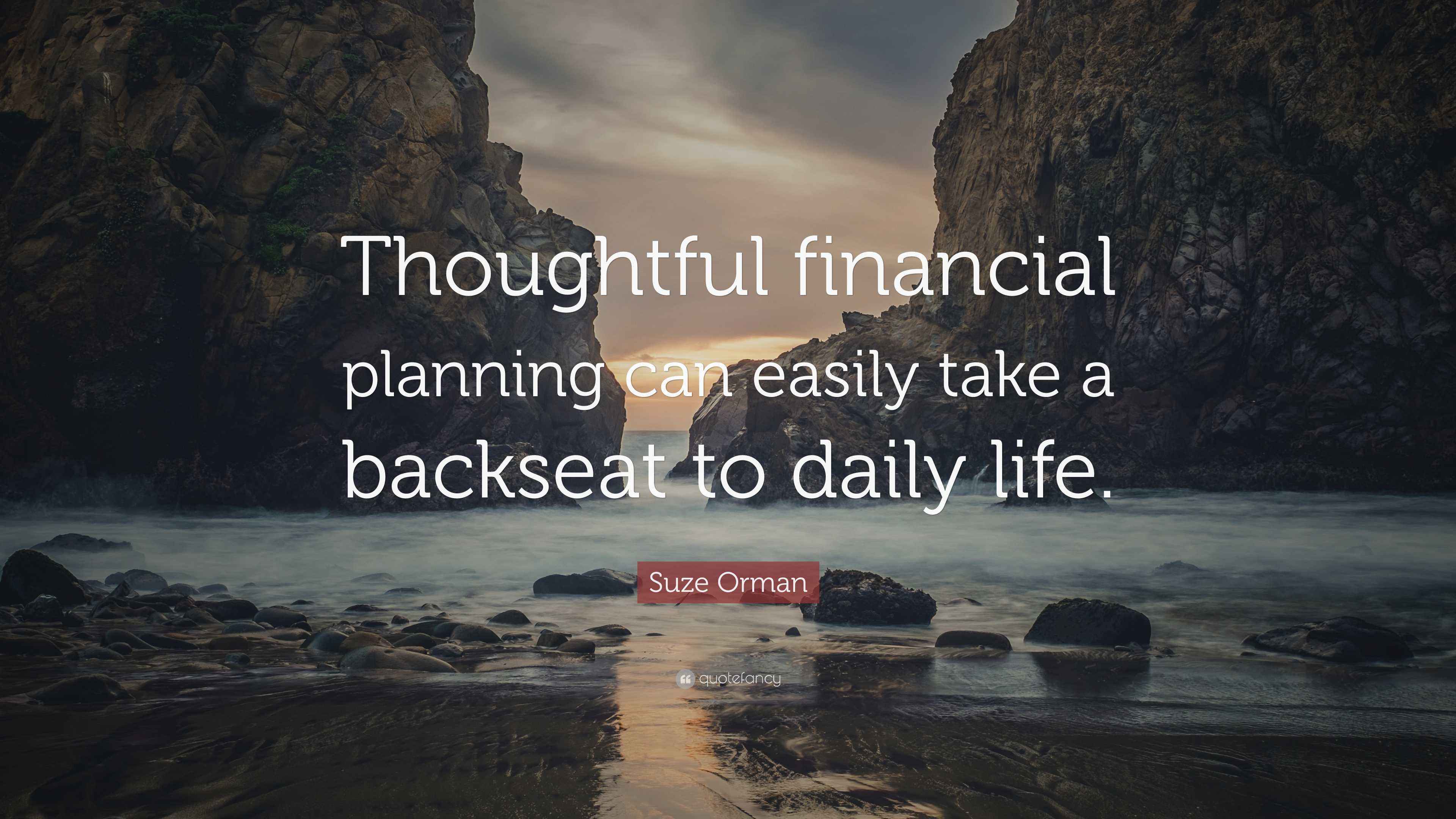 Suze Orman Quote: “Thoughtful financial planning can easily take a ...