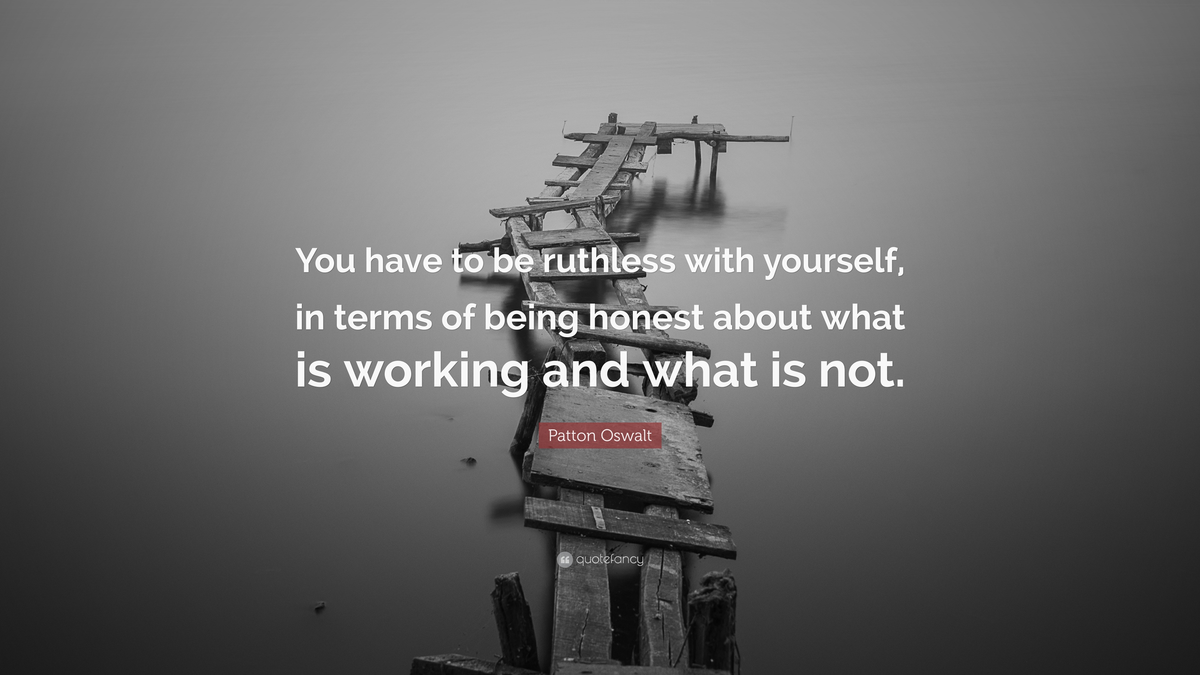 Patton Oswalt Quote: “You have to be ruthless with yourself, in terms ...