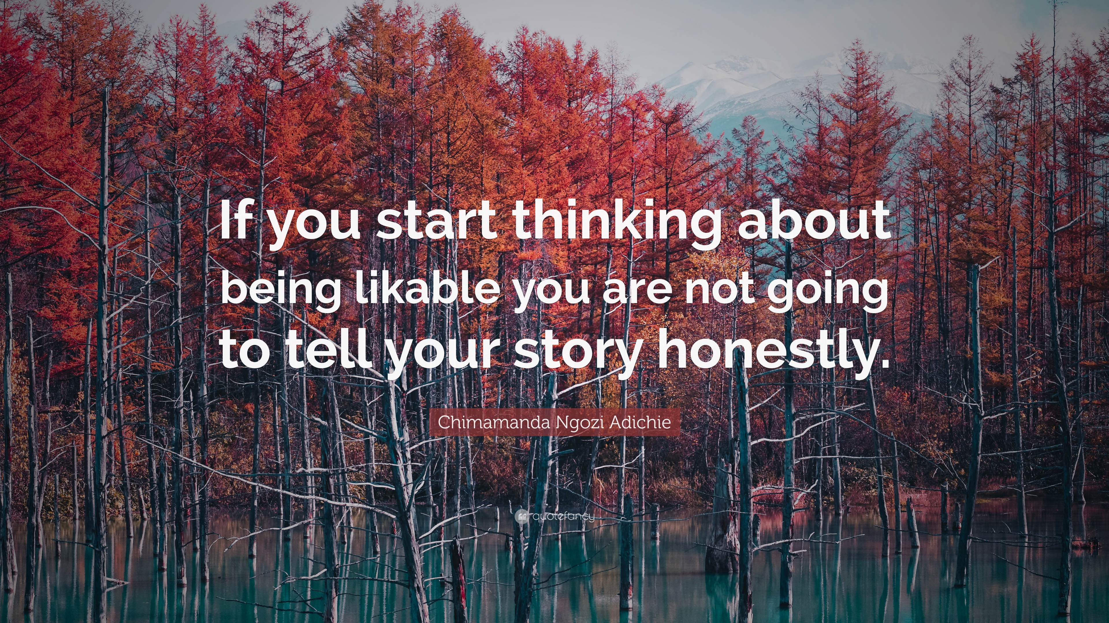 Chimamanda Ngozi Adichie Quote: “If you start thinking about being ...