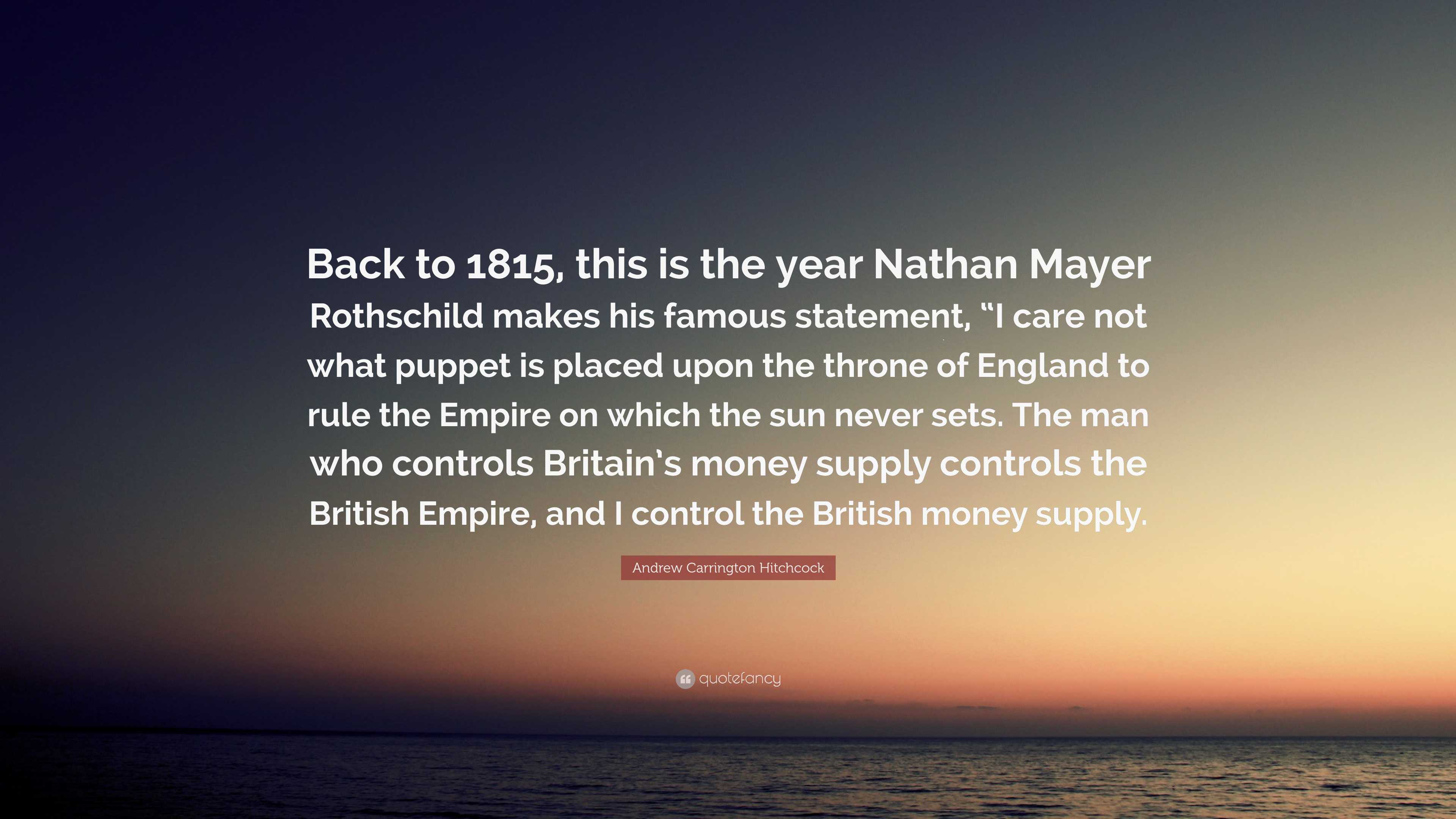 Andrew Carrington Hitchcock Quote: “Back to 1815, this is the year ...