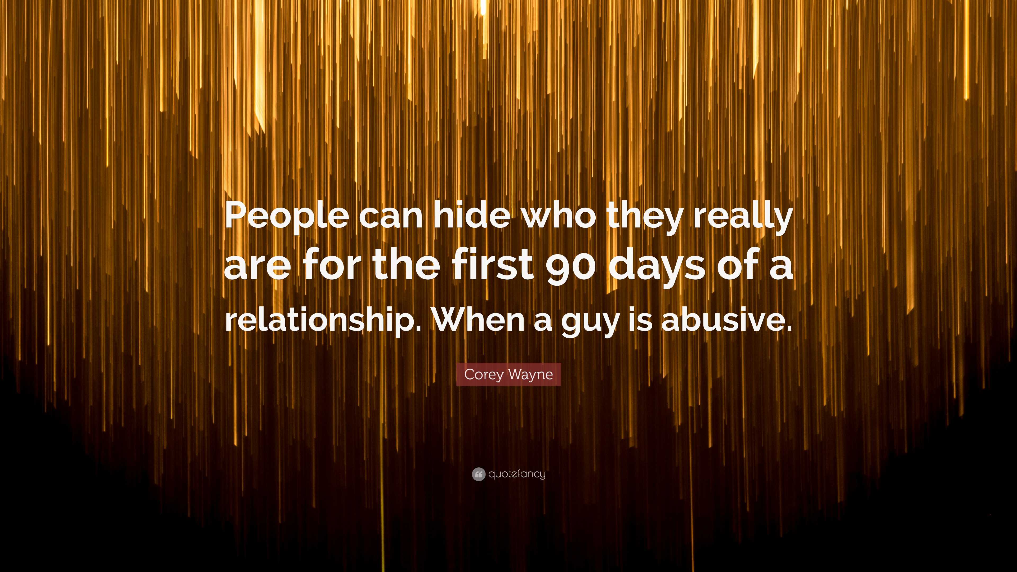 Corey Wayne Quote: “People can hide who they really are for the first ...