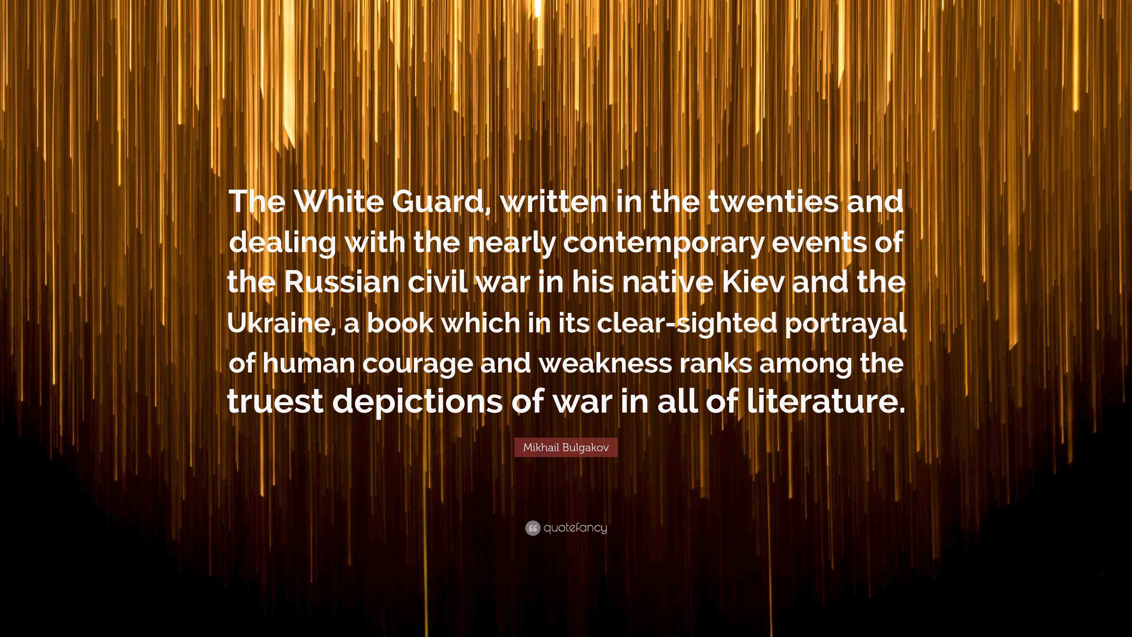 Mikhail Bulgakov Quote: “The White Guard, written in the twenties and ...