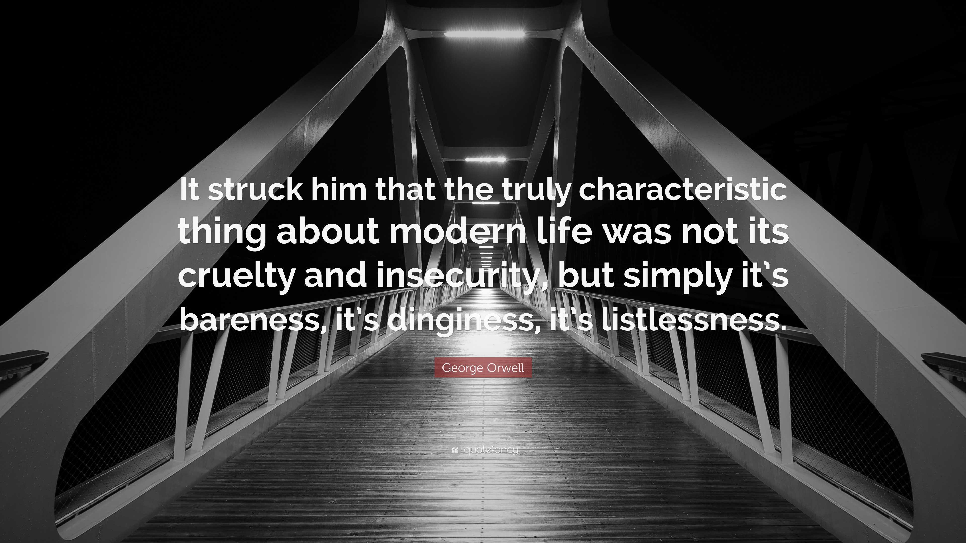George Orwell Quote: “It struck him that the truly characteristic thing ...