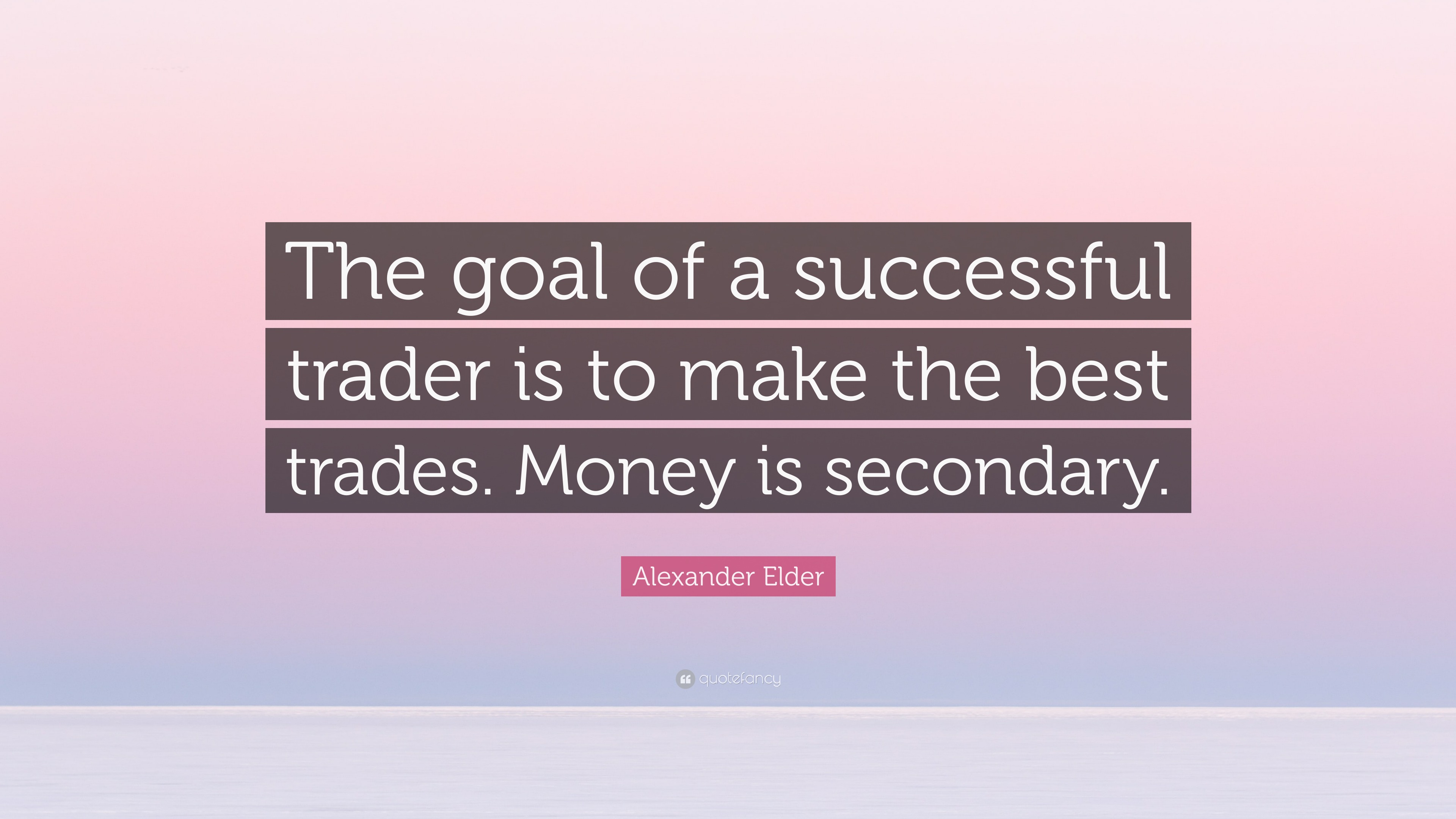 Alexander Elder Quote: “The goal of a successful trader is to make the ...