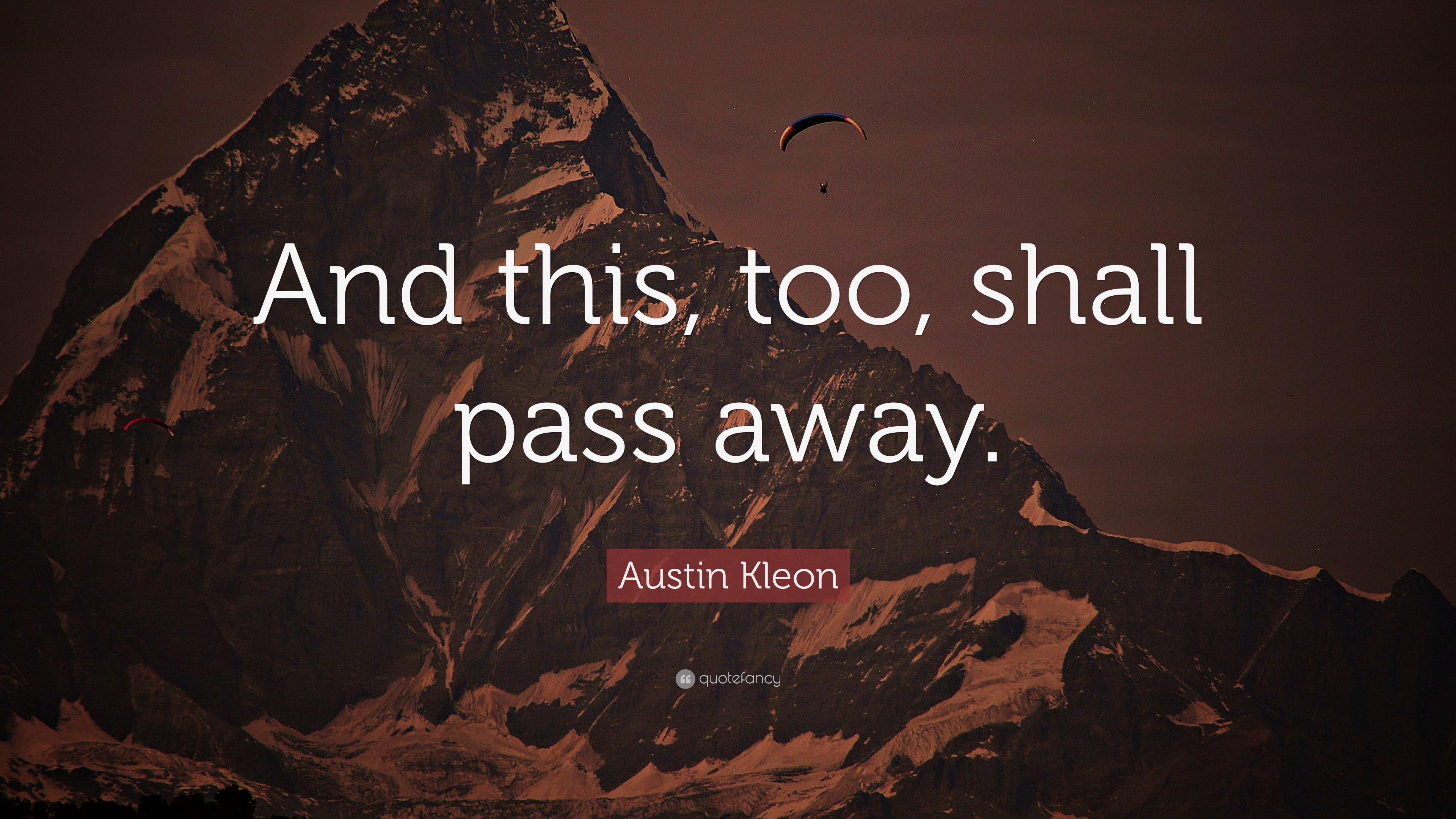 Austin Kleon Quote: “And this, too, shall pass away.”