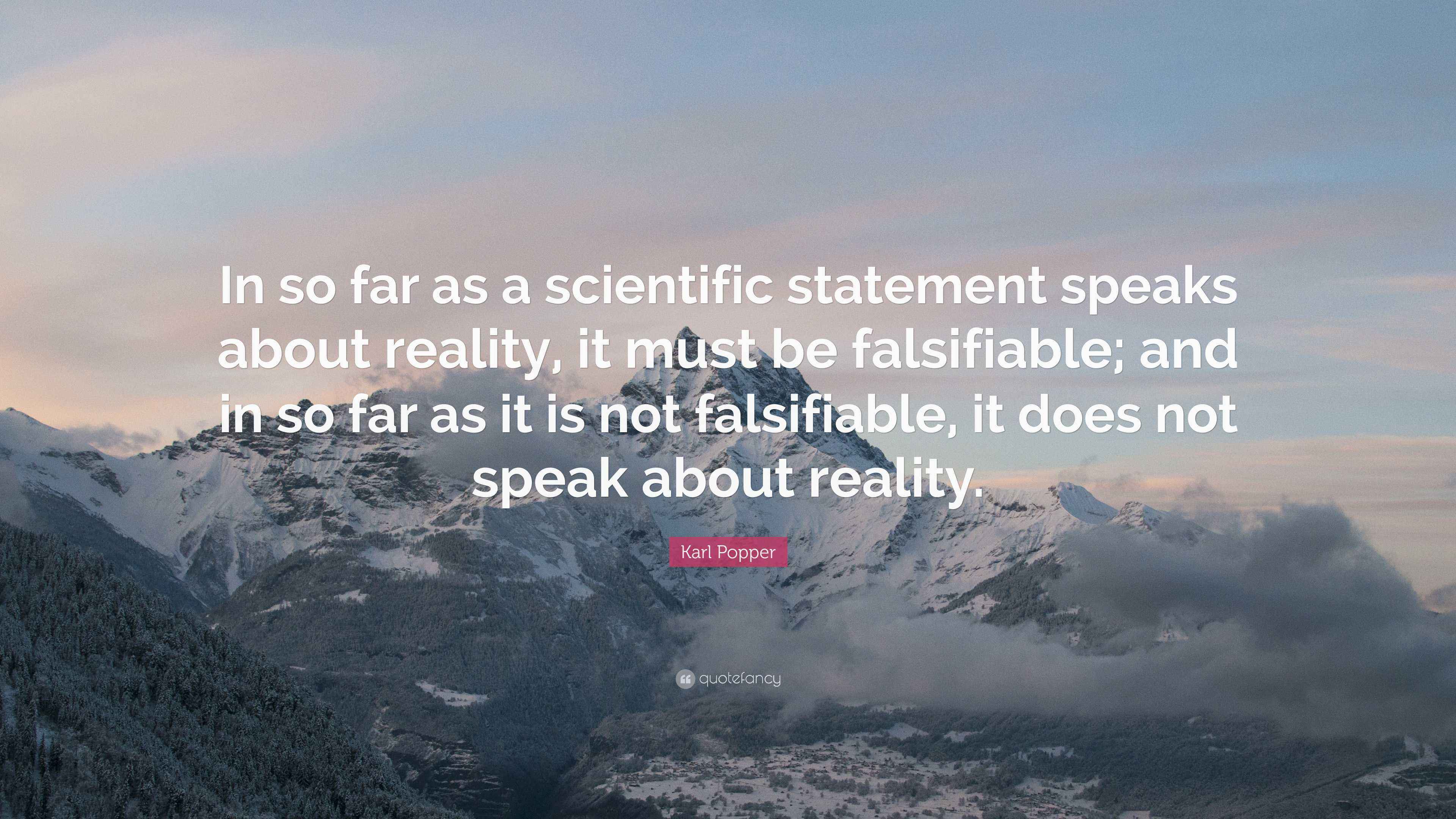 Karl Popper Quote: “In so far as a scientific statement speaks about ...