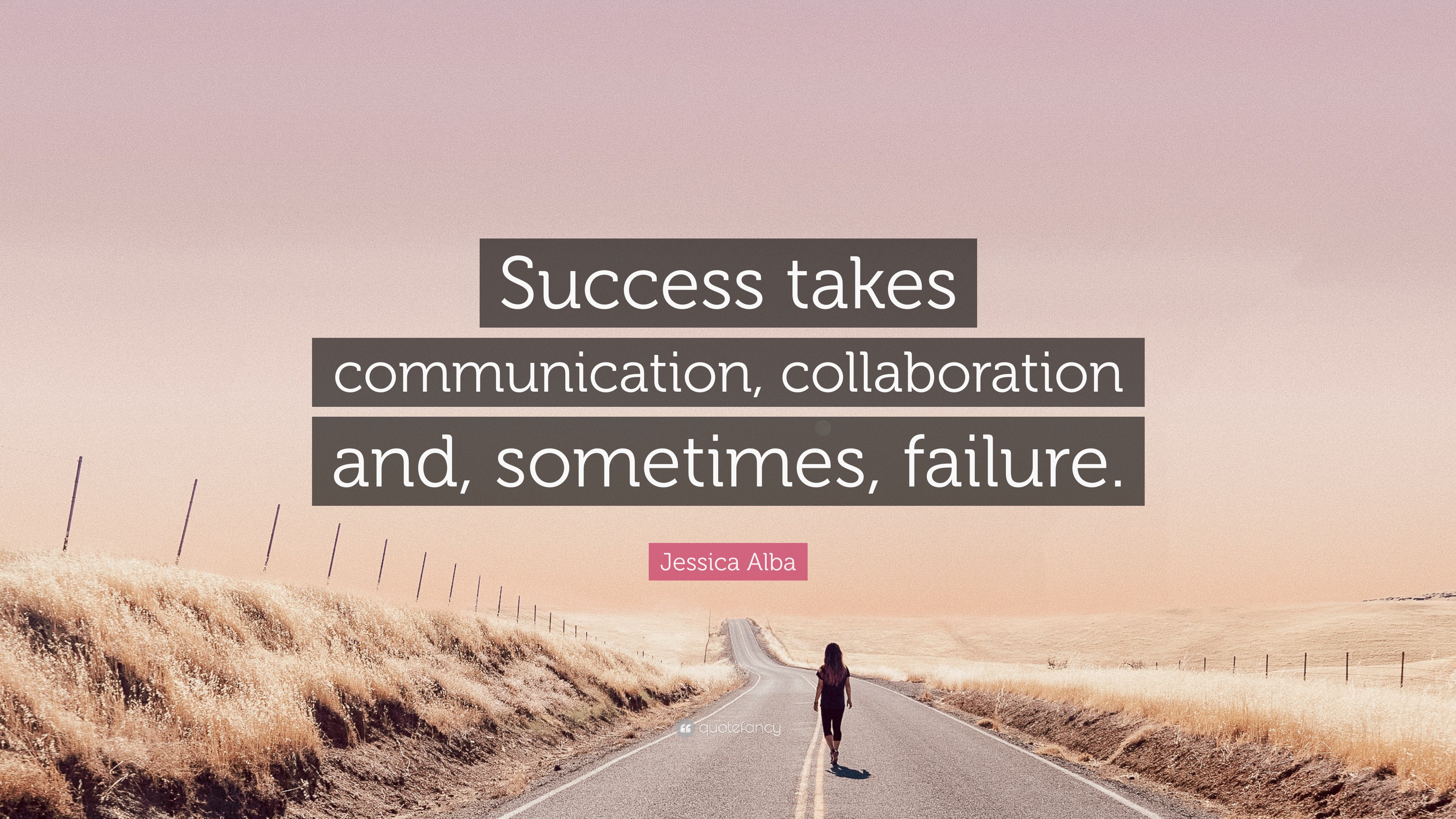 Jessica Alba Quote: “Success takes communication, collaboration and ...