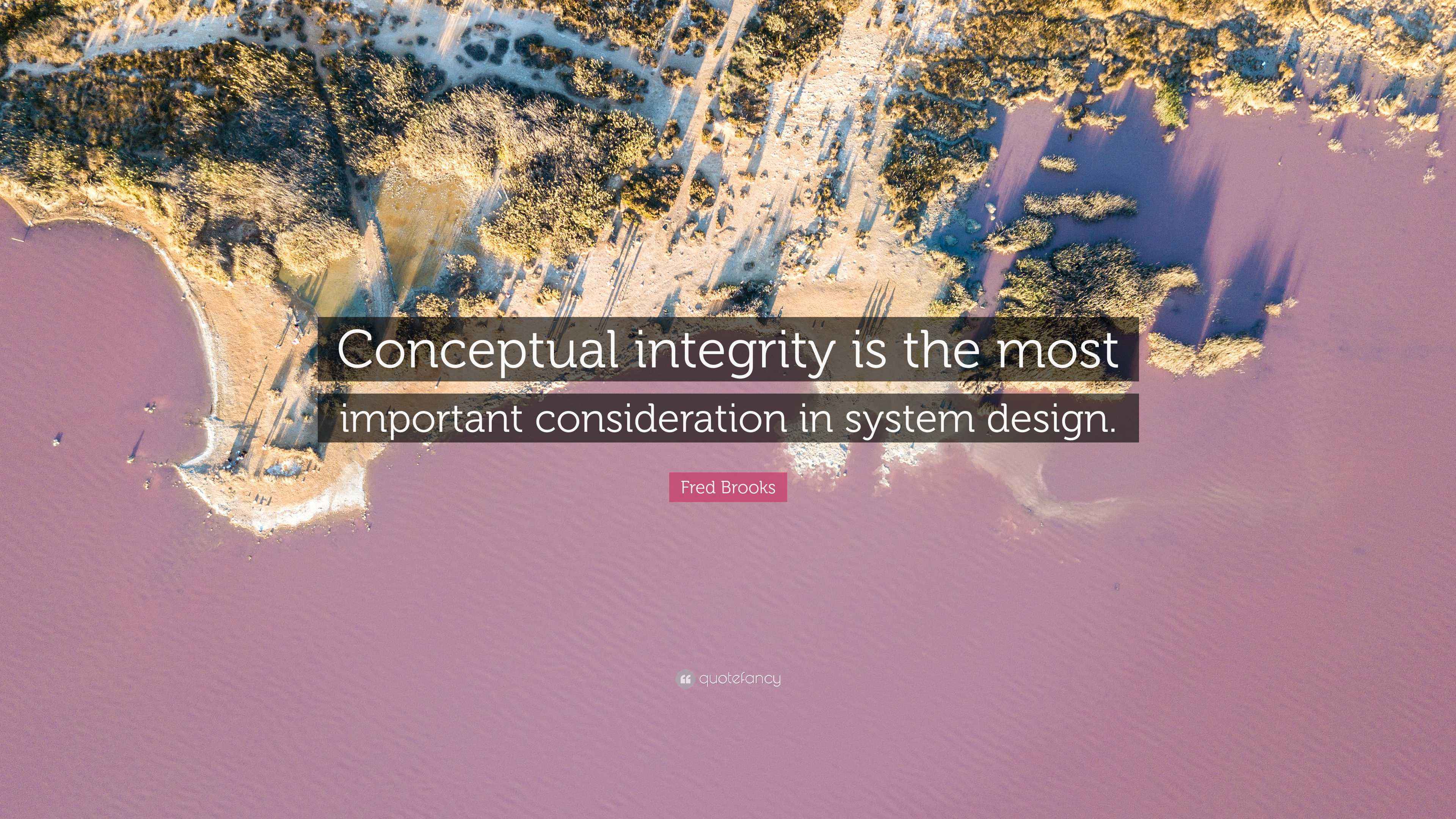 Fred Brooks Quote: “Conceptual integrity is the most important ...
