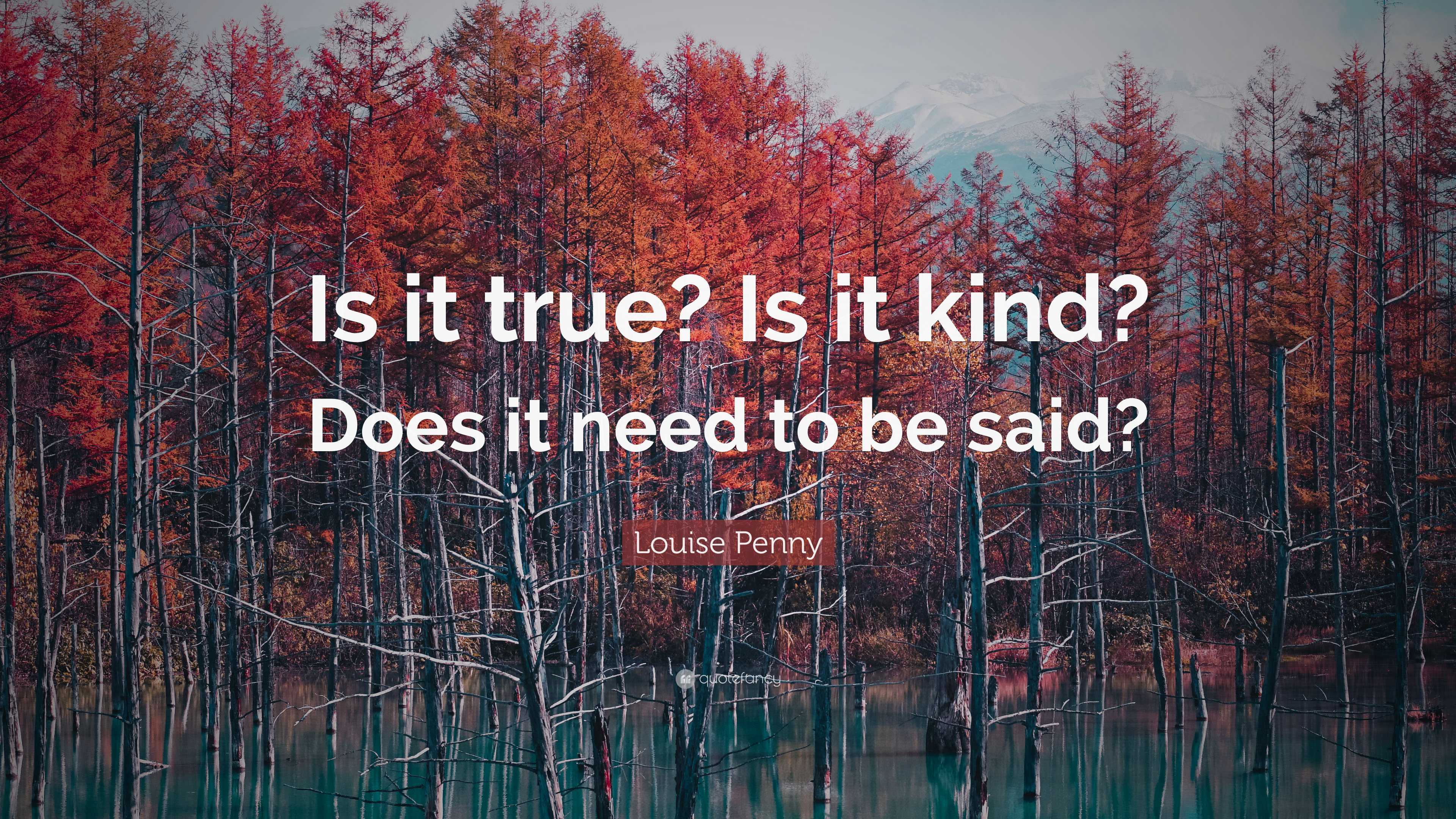 Is It True Is It Kind Quote : Is it true, is it necessary and is it ...