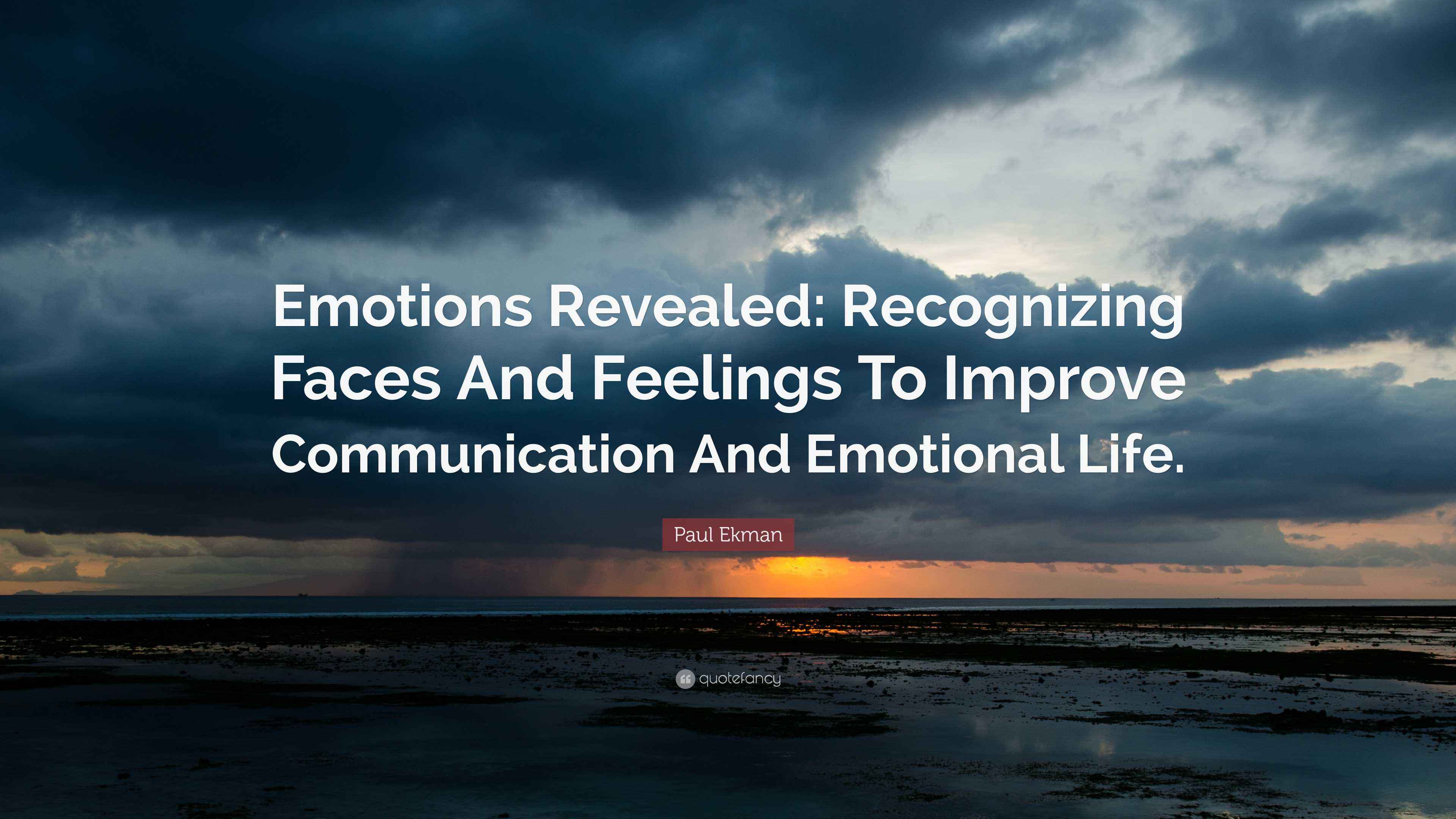 Paul Ekman Quote: “Emotions Revealed: Recognizing Faces And Feelings To Improve Communication ...