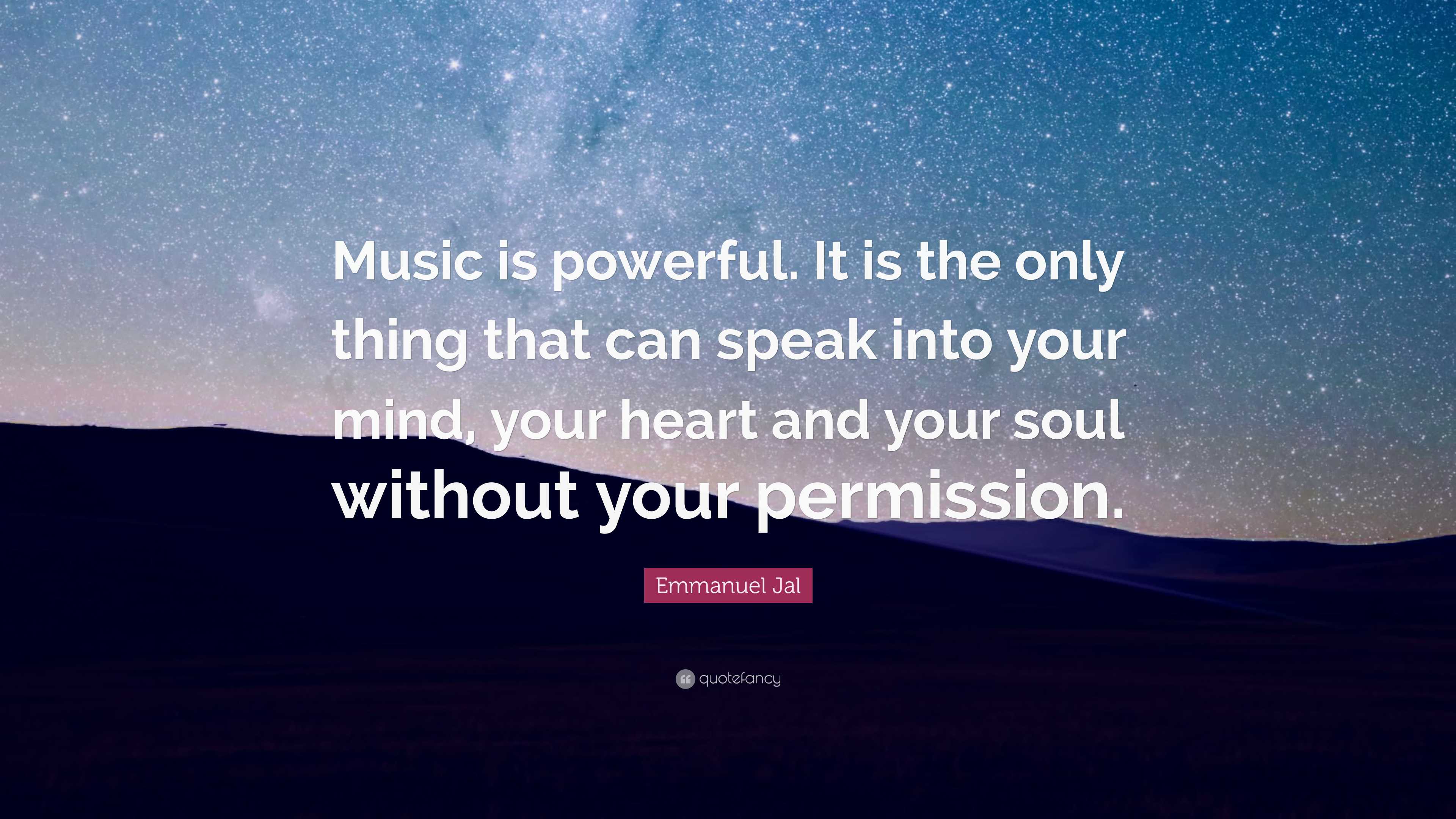 Emmanuel Jal Quote: “Music is powerful. It is the only thing that can ...