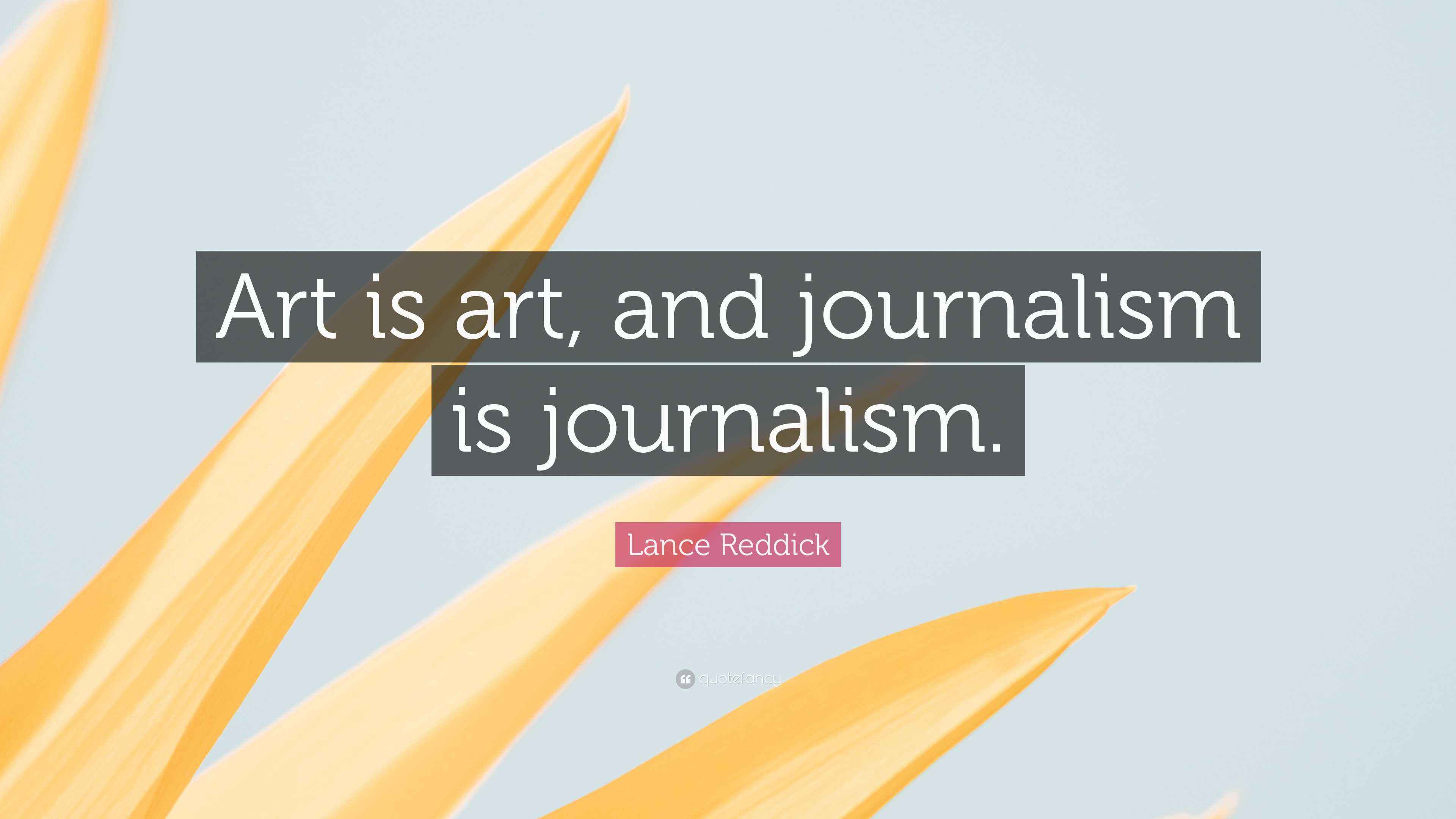 Lance Reddick Quote: “Art is art, and journalism is journalism.”