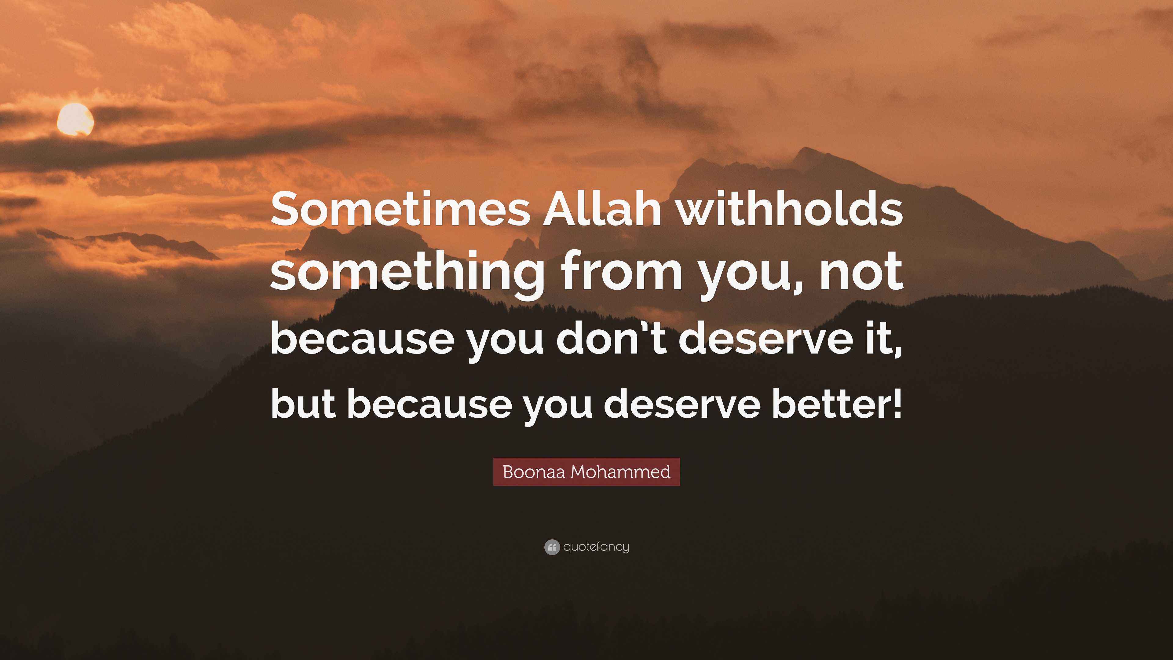 Boonaa Mohammed Quote: “Sometimes Allah withholds something from you ...